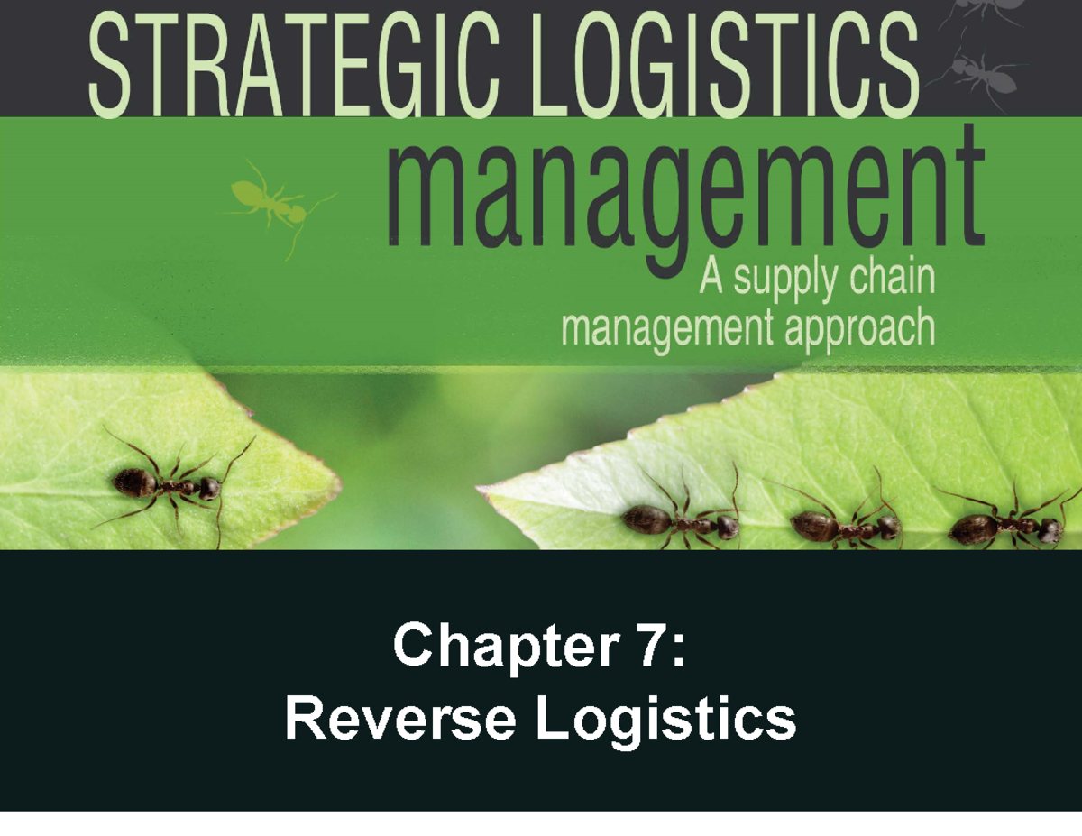 Chapter 7 - slides - LECTURE NOTES - Chapter 7: Reverse Logistics ...