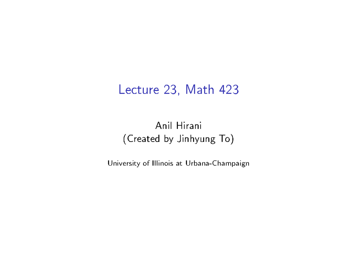 Lecture 23 Slides - 1111111111111 - Lecture 23, Math 423 Anil Hirani ...
