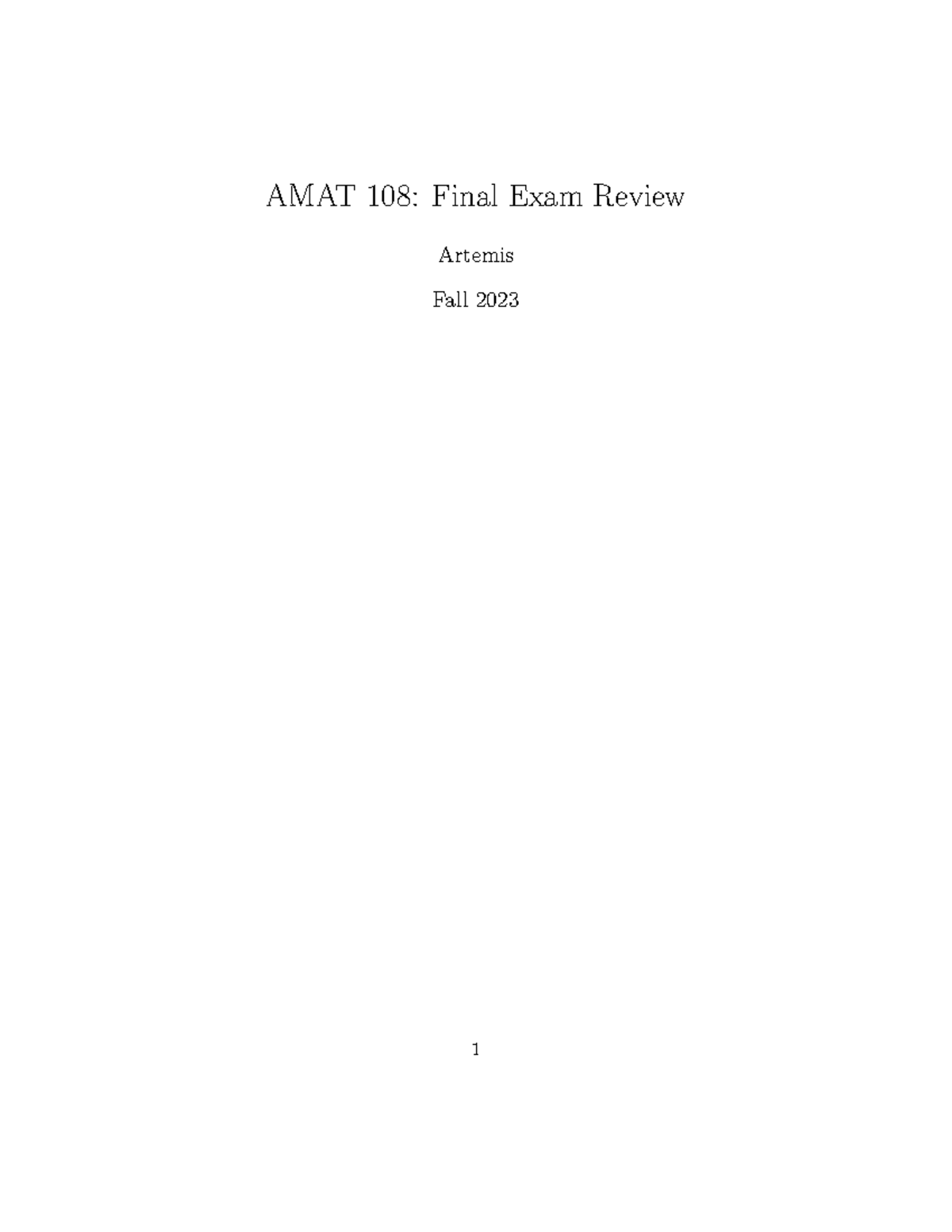 Amat 108 final review corrected - AMAT 108: Final Exam Review Artemis Fall 2023 Contents 1 ...