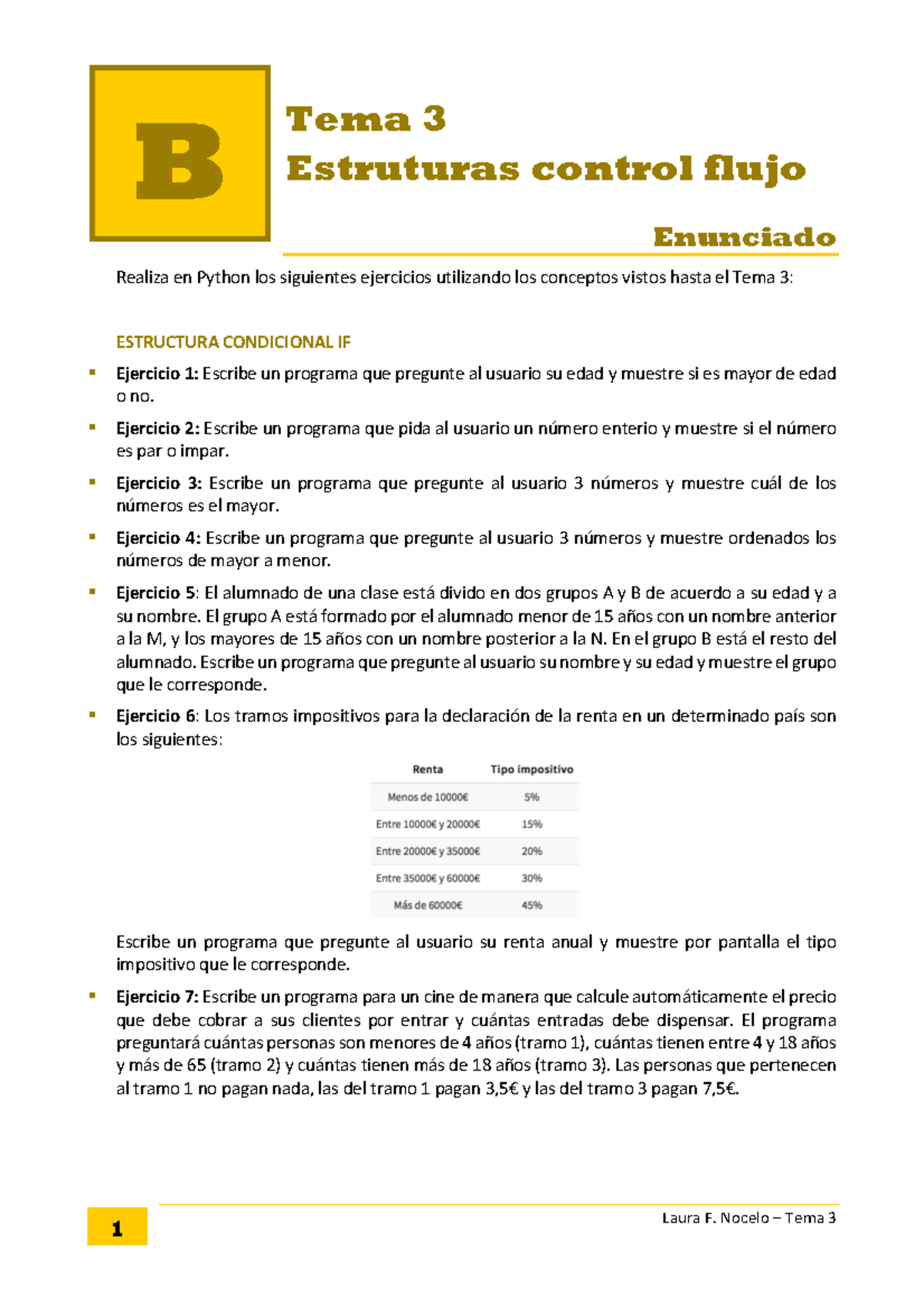 Tema3 - Ejercicios python - Laura F. Nocelo – Tema 3 1 Tema 3 Estruturas control flujo Enunciado ...