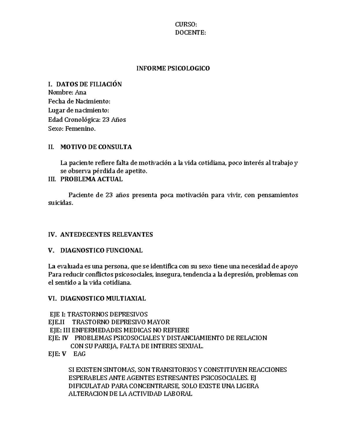 PC1 Informe - good - CURSO: DOCENTE: INFORME PSICOLOGICO I. DATOS DE FILIACI”N Nombre: Ana Fecha ...