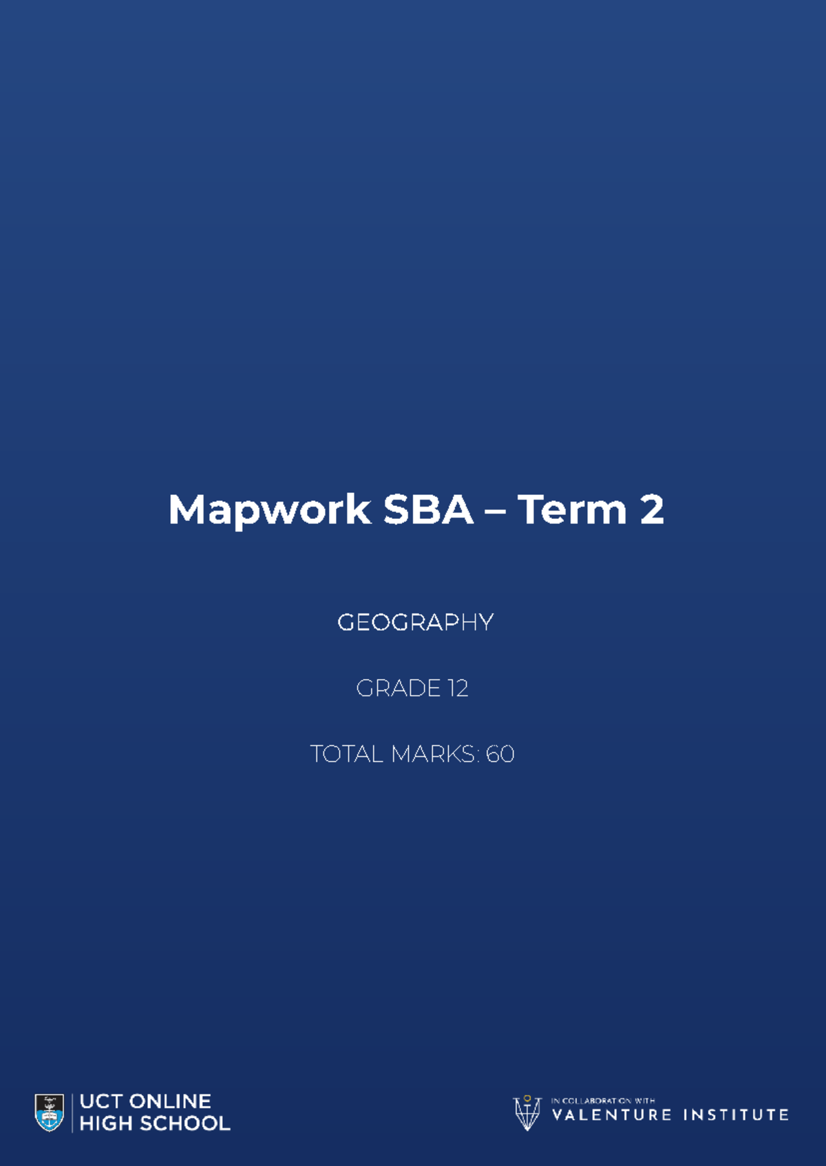 G12 Geography Term 2 SBA M18 Question Paper - Mapwork SBA – Term 2 GEOGRAPHY GRADE 12 TOTAL ...