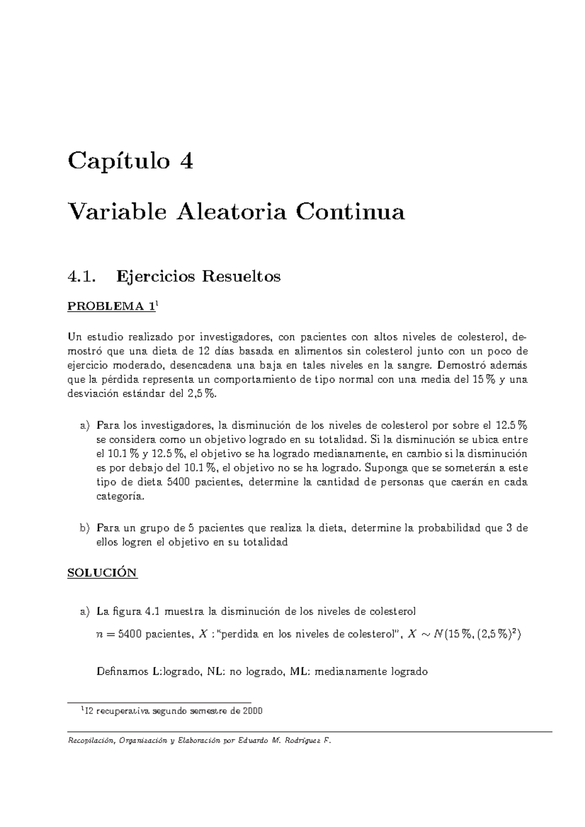 4. Variables Aleatorias Continuas Resuelto - Cap´ıtulo 4 Variable Aleatoria Continua 4 ...