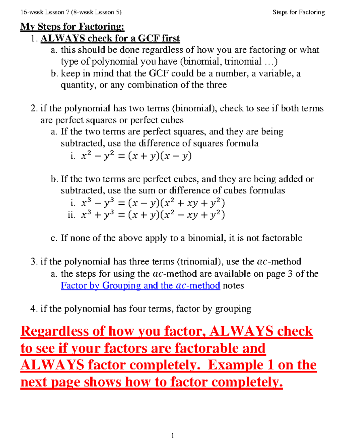 Steps for Factoring - ALWAYS check for a GCF first a. this should be ...