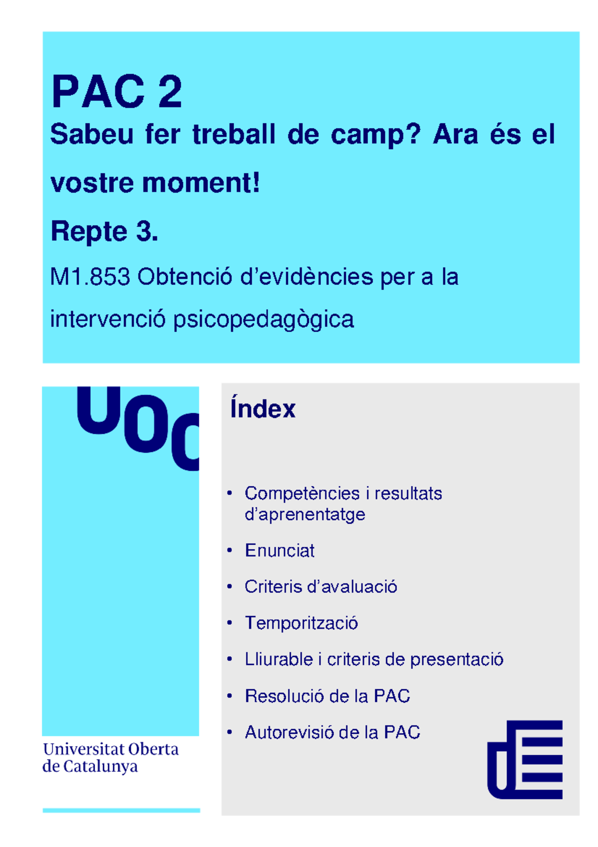 PAC 2 orientacions 21-22 - PAC 2 Sabeu fer treball de camp? Ara és el vostre moment! Repte 3. M1 ...