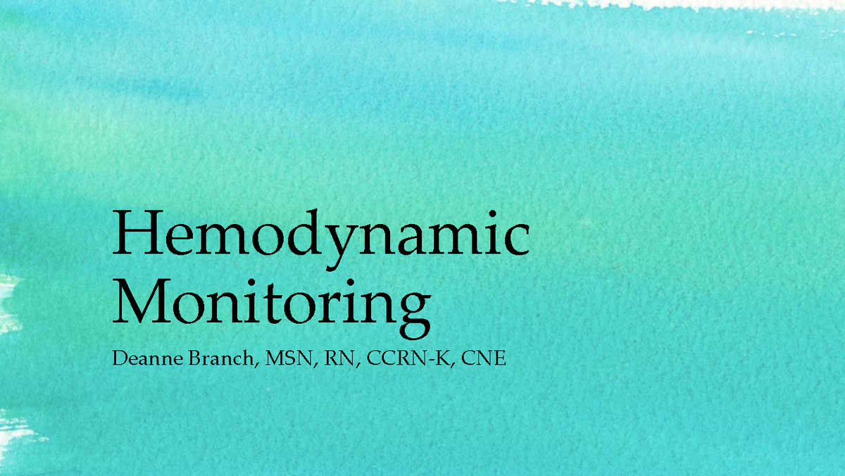 Hemodynamic Monitoring - Hemodynamic Monitoring Deanne Branch, MSN, RN ...