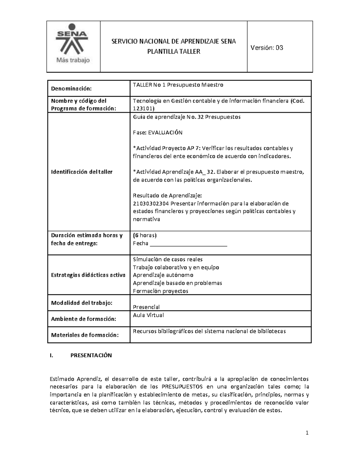 GUIA 32 PRESUPUESTOS - PLANTILLA TALLER Versión: 03 Denominación ...