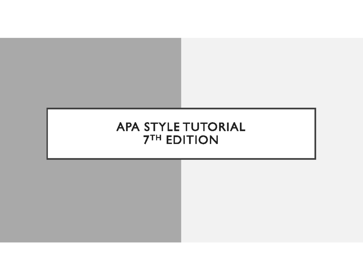 APA Style Tutorial 7th Edition - APA STYLE TUTORIAL 7TH EDITION APA ...