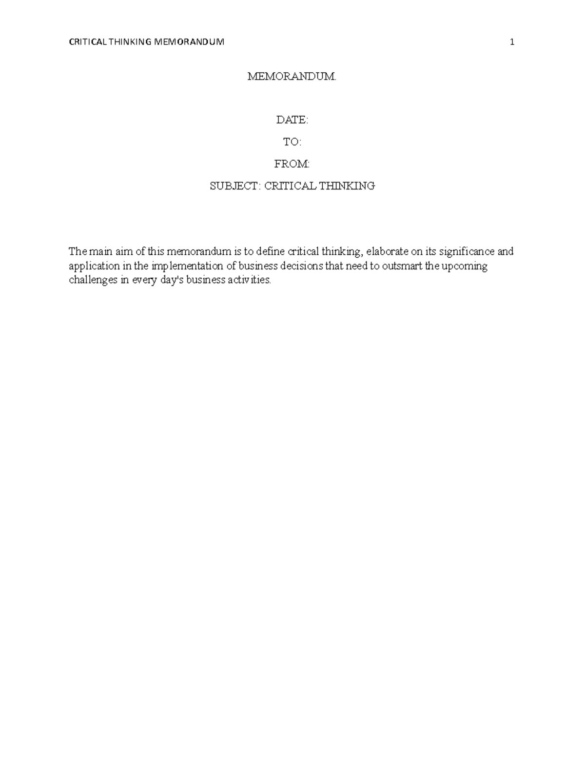 Critical thinking - MEMORANDUM. DATE: TO: FROM: SUBJECT: CRITICAL ...