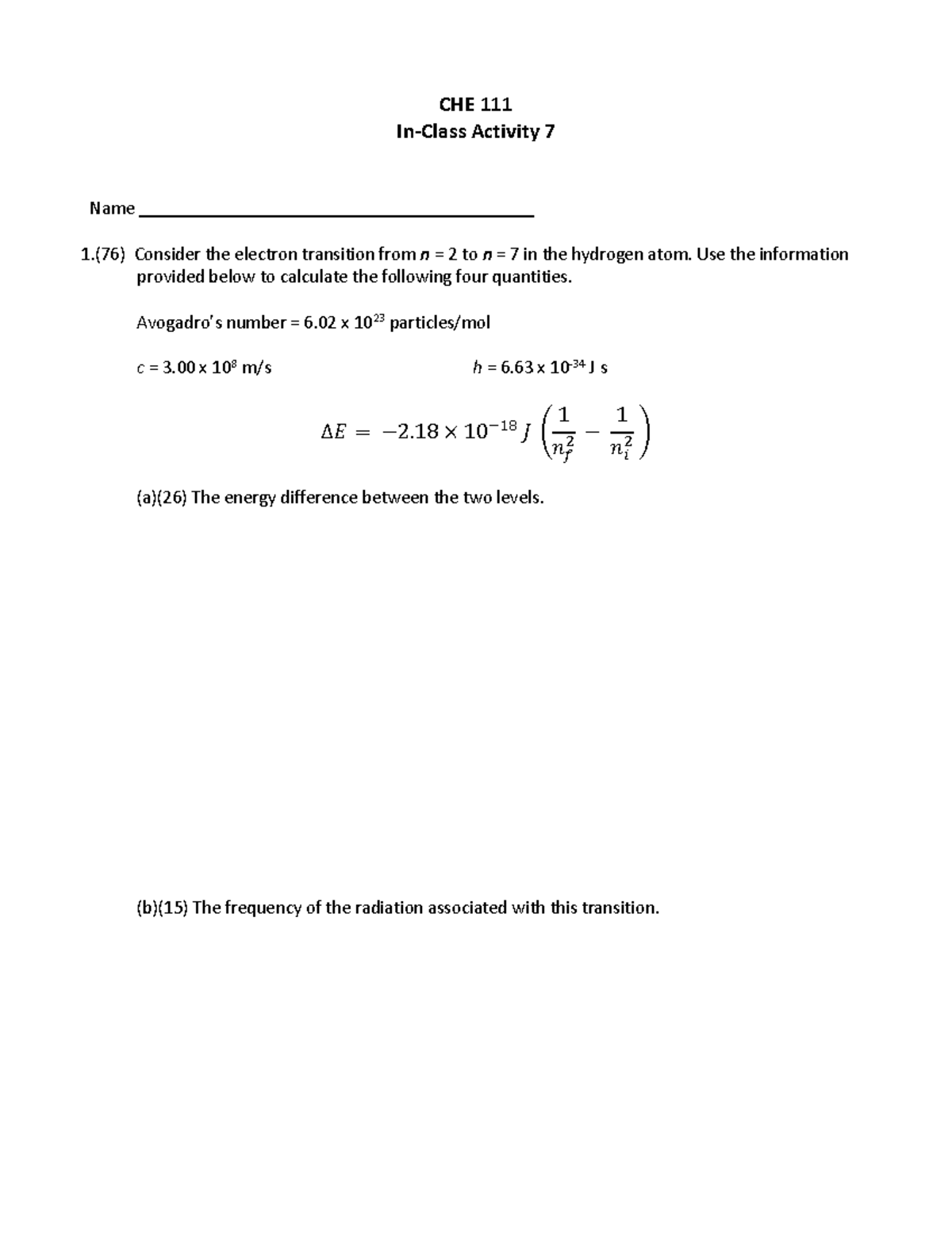 Frequency Practice - CHE 111 In-Class Activity 7 Name 1.(76) Consider the electron transition ...