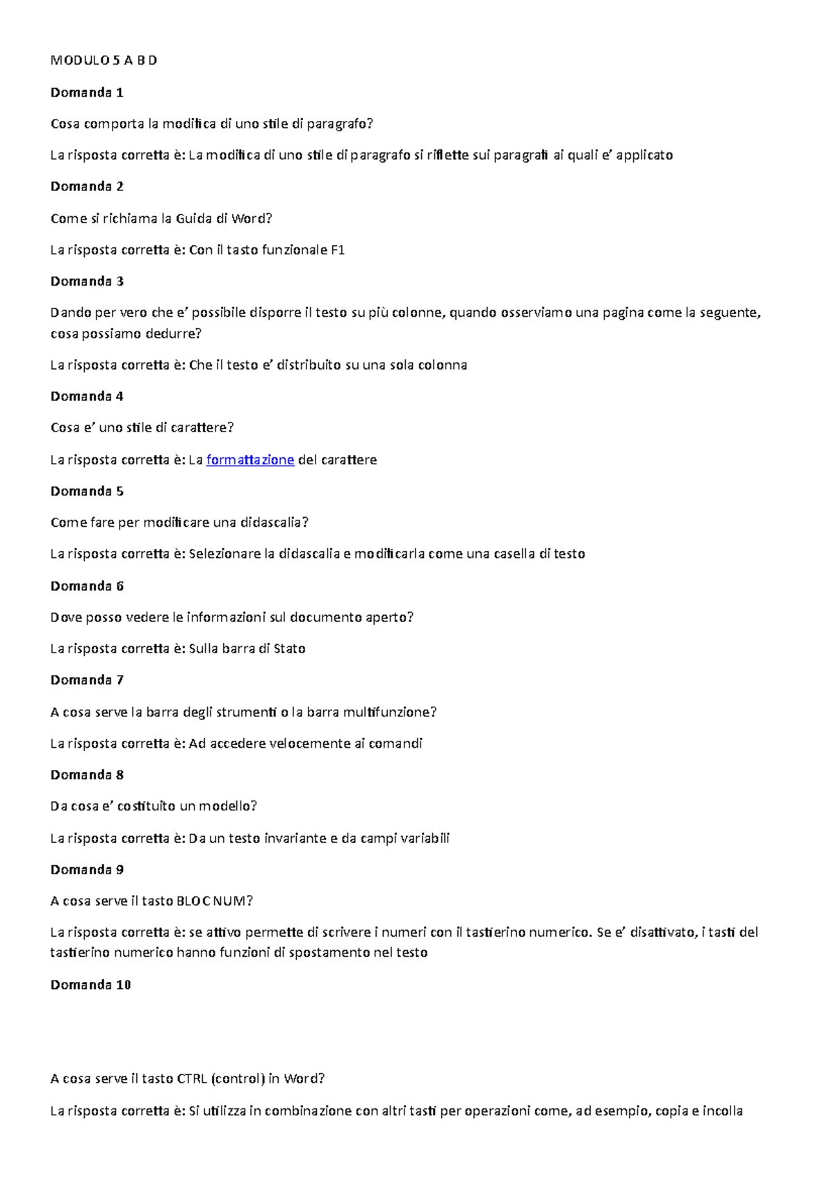 Modulo 5 Tutto eirsaff full, 0,60 pt - MODULO 5 A B D Domanda 1 Cosa comporta la modifica di uno ...