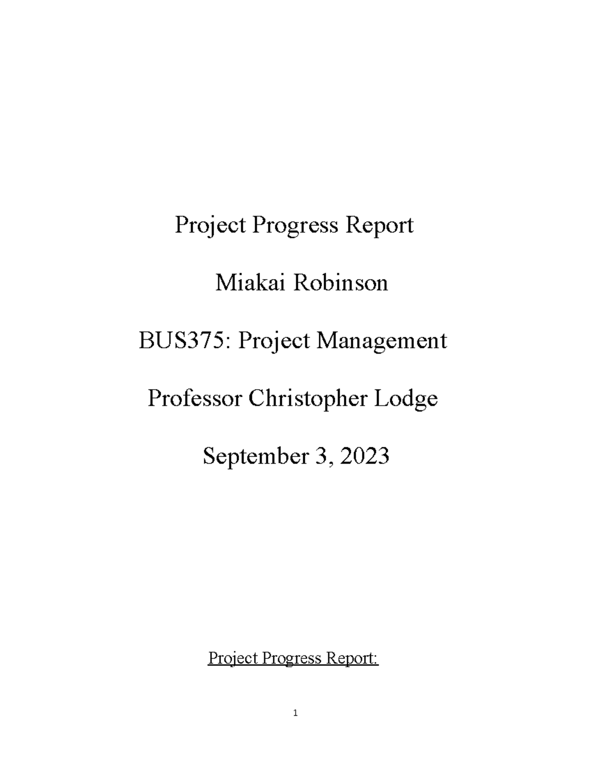 Progress Report - Project Progress Report Miakai Robinson BUS375 ...