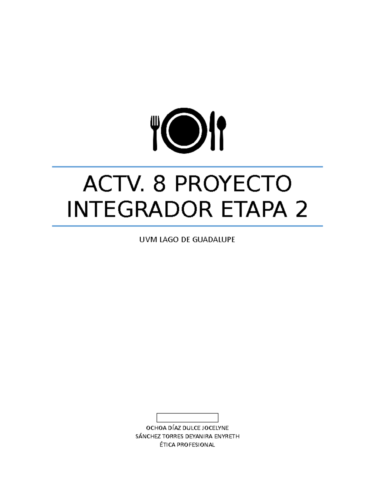 A6_Proyecto Integrador parte 2 - ACTV. 8 PROYECTO INTEGRADOR ETAPA 2 UVM LAGO DE GUADALUPE OCHOA ...