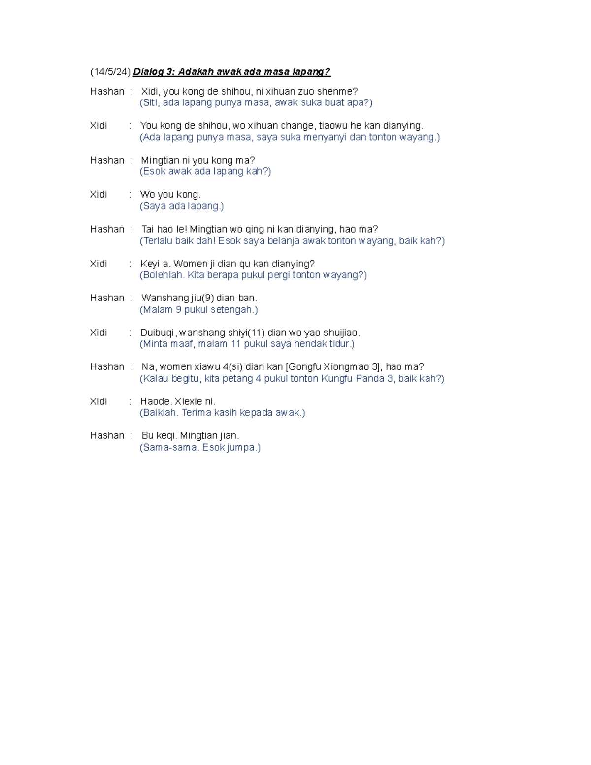 T1 Dialog 3 (L5) - (14/5/24) Dialog 3: Adakah awak ada masa lapang? Hashan : Xidi, you kong de ...