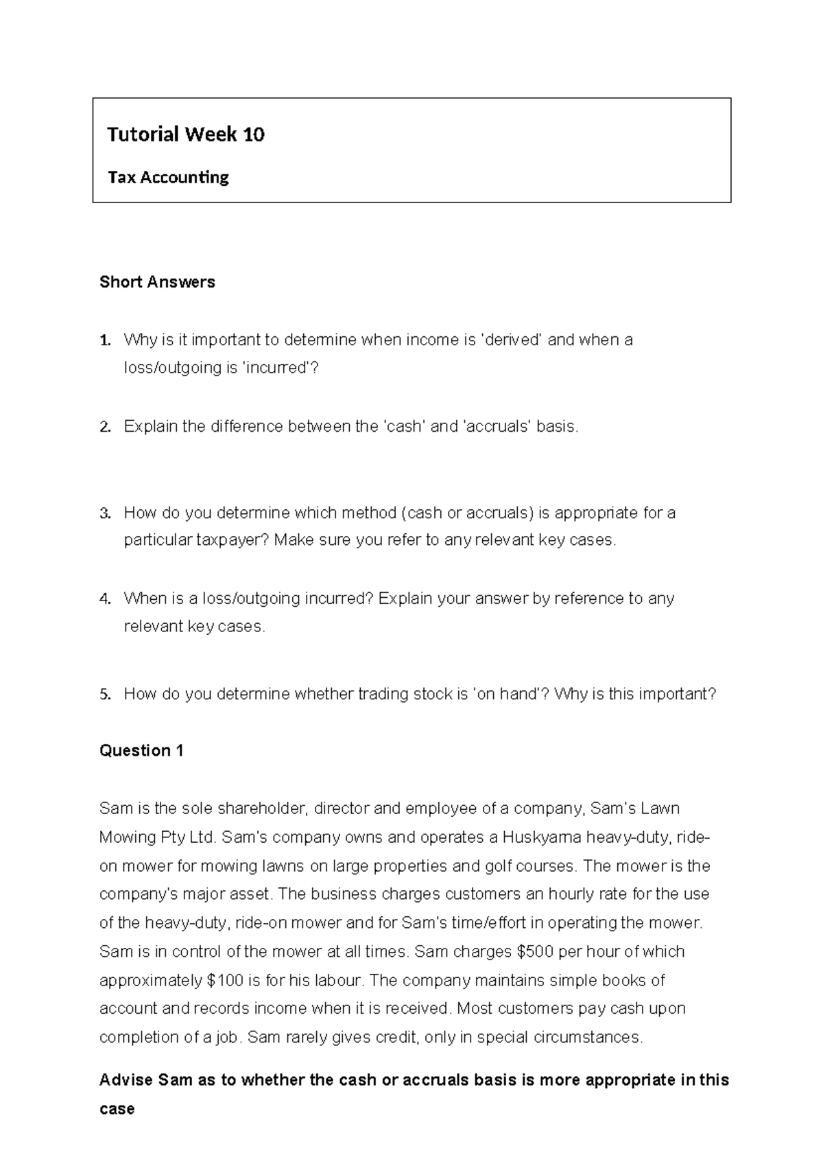 Wk 10 Tutorial Questions - Short Answers 1. Why is it important to determine when income is ...