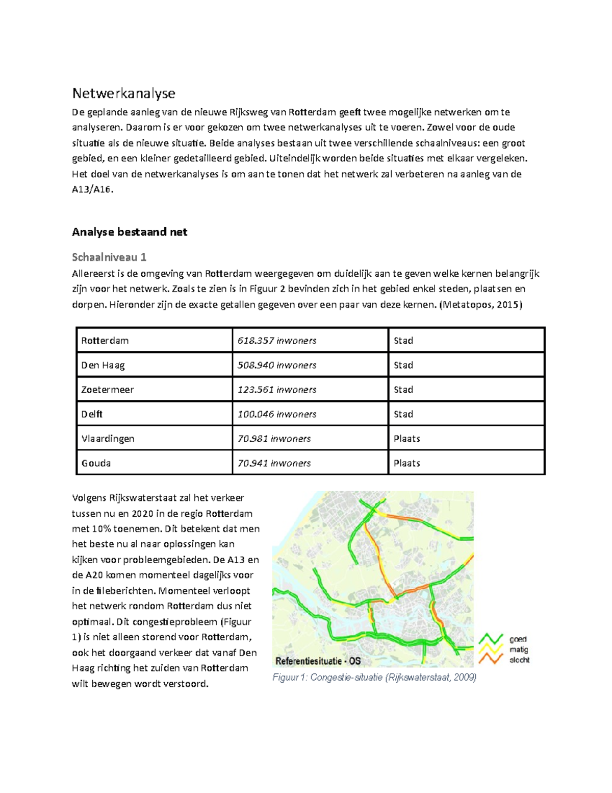 Netwerkanalyse - Daarom is er voor gekozen om twee netwerkanalyses uit ...