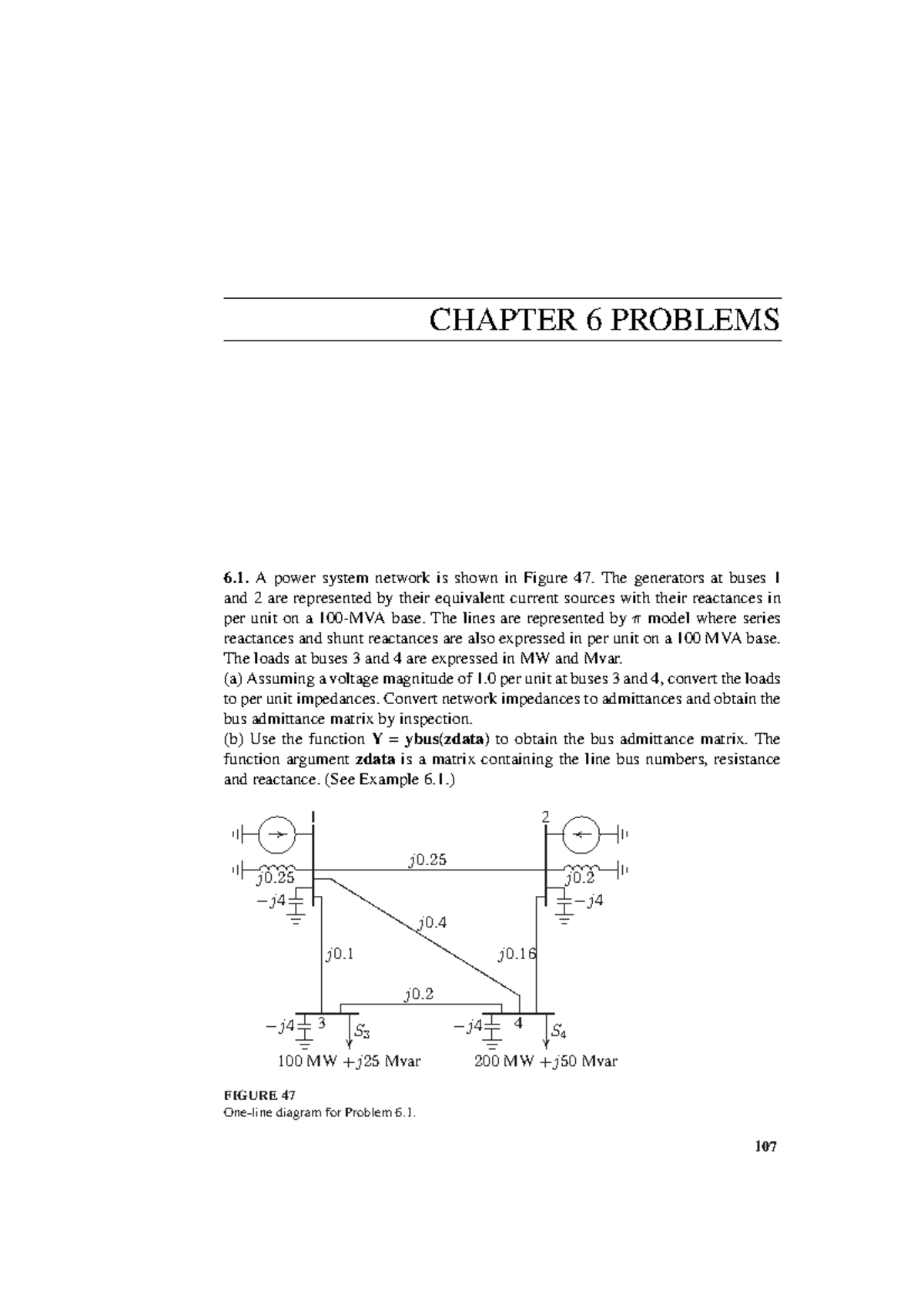 Hadi Sadat Problem Solution - CHAPTER 6 PROBLEMS 6. A power system network is shown in Figure 47 ...