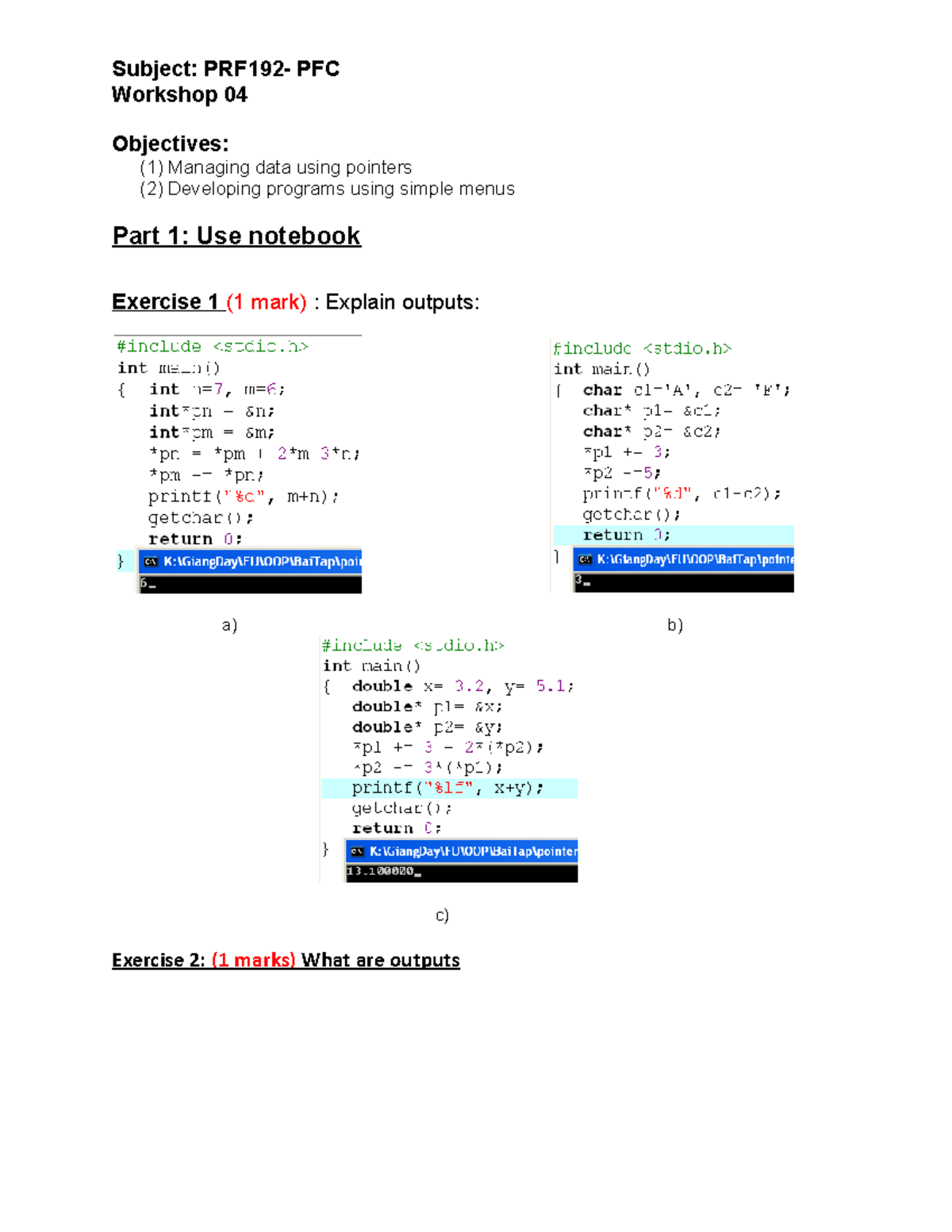 Workshop 04 - aaaa - Subject: PRF192- PFC Workshop 04 Objectives: (1) Managing data using ...
