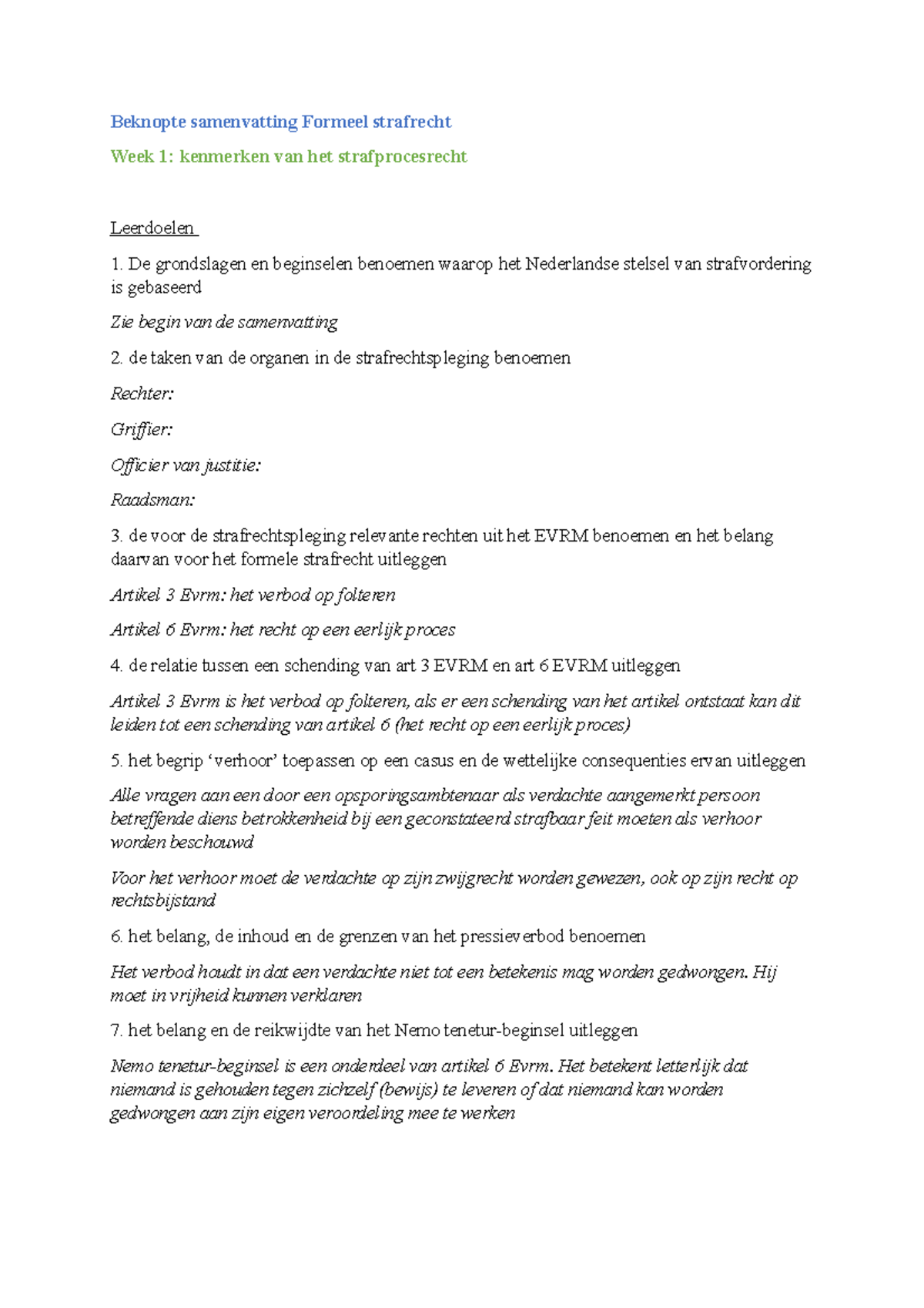 Beknopte samenvatting voor het tentamen - Beknopte samenvatting Formeel strafrecht Week 1 ...