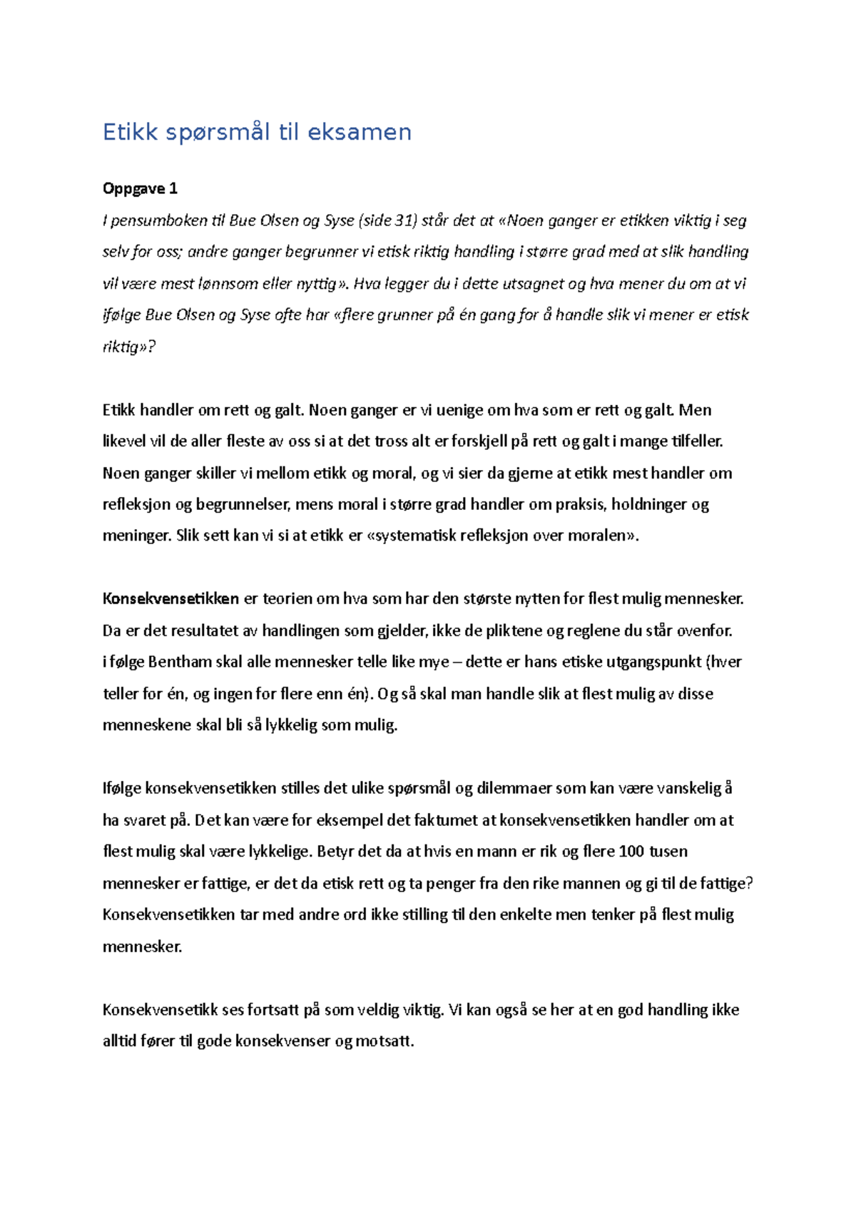 Etikk og samfunnsansvar spørsmål til eksamen - Etikk spørsmål til eksamen Oppgave 1 I ...