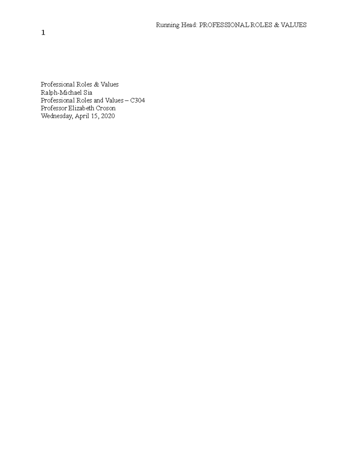 C304 task 2 - Task 2 paper - Running Head: PROFESSIONAL ROLES & VALUES ...