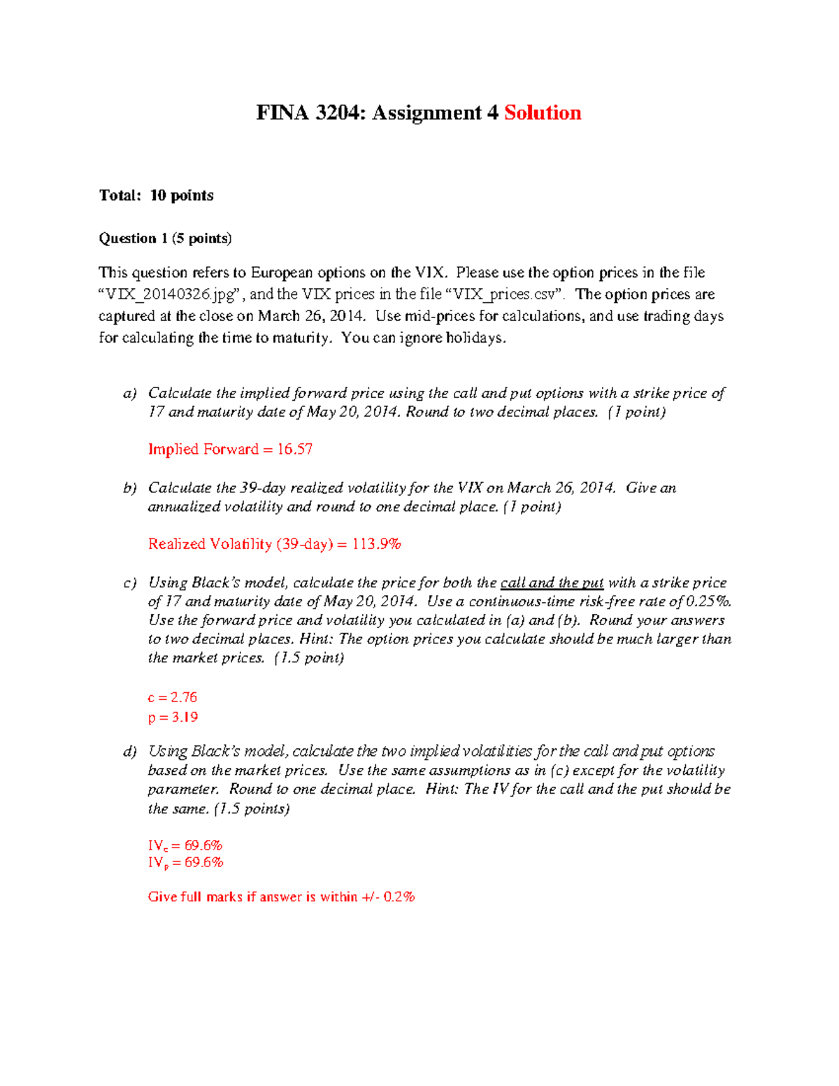 FINA3203 Assignment 4 Solutions - FINA 3204: Assignment 4 Solution Total: 10 points Question 1 ...