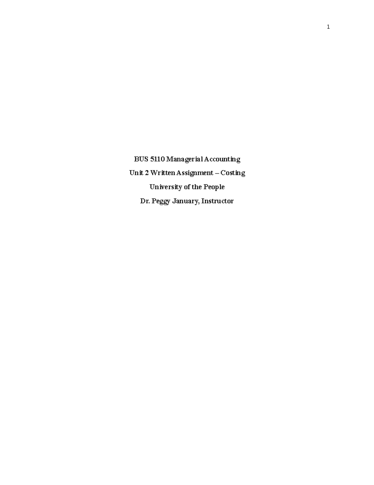 Unit 2 Written Assignment - Costing 2 - BUS 5110 Managerial Accounting ... Unit 2 Written Assignment - Costing 2 - BUS 5110 Managerial Accounting ...