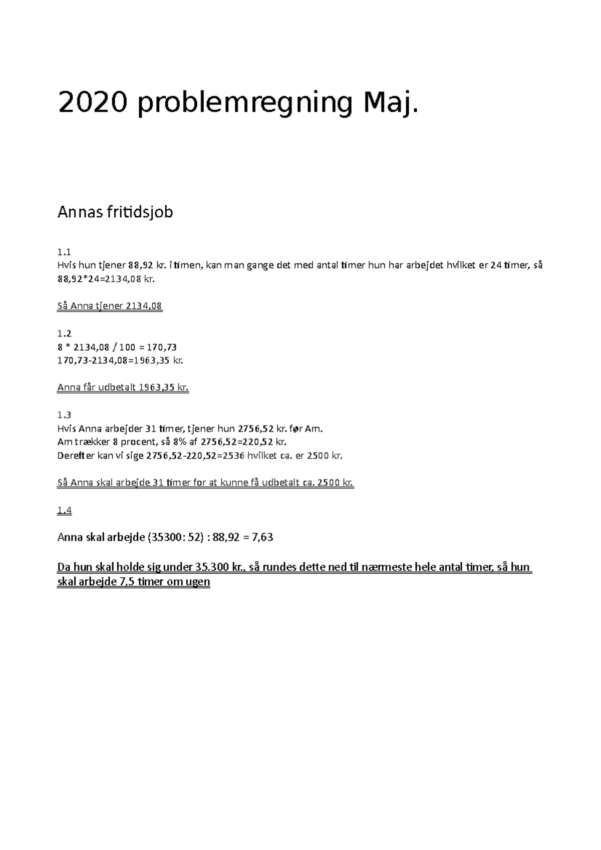 2020 problemregning Maj.docx - Annas fritidsjob Hvis hun tjener 88,92 kr. i timen, kan man gange ...