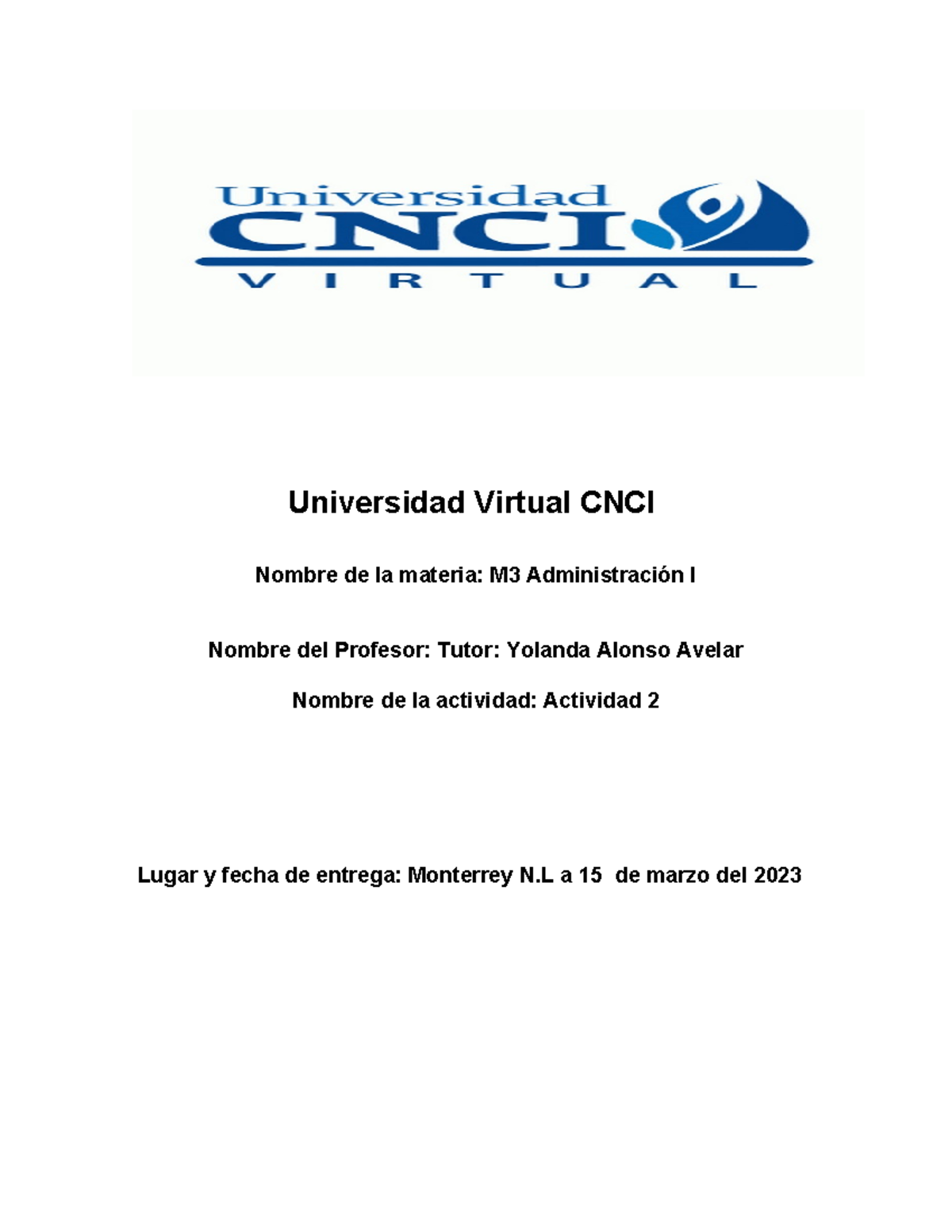 Universidad Virtual CNC1 ejercicio 2 de administracion - Universidad Virtual CNCI Nombre de la ...
