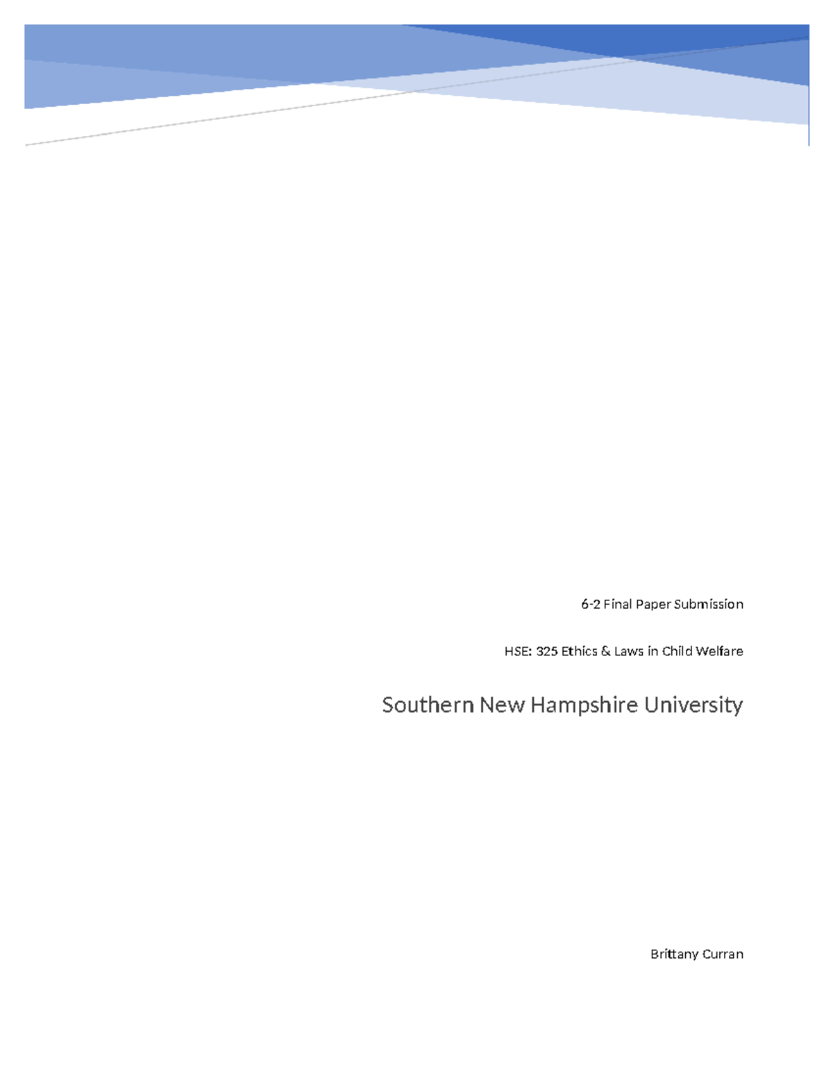 6-2 - assignment due in mod 6 - 6-2 Final Paper Submission HSE: 325 ...