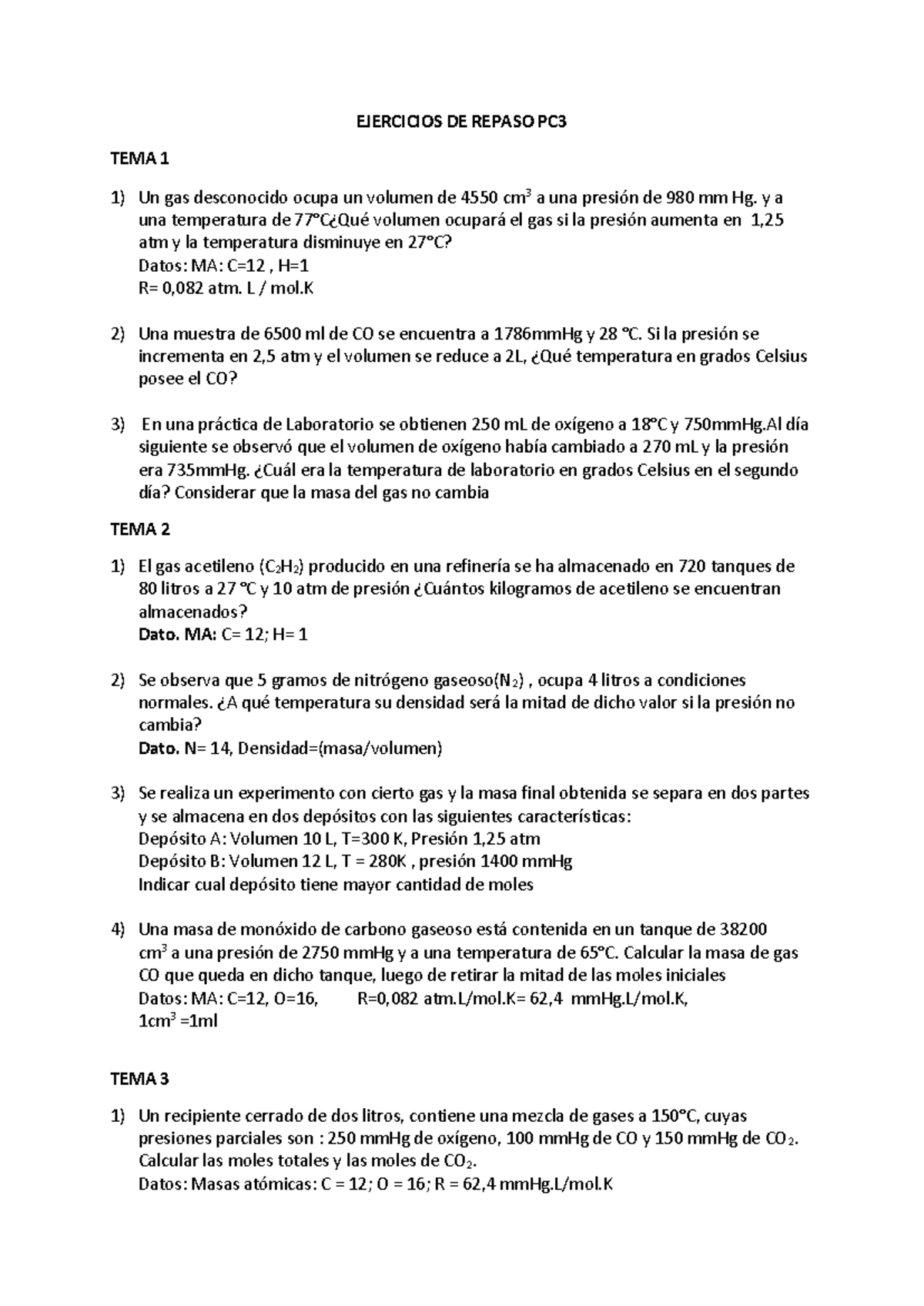 Ejercicios Repaso PC3 2024 - EJERCICIOS DE REPASO PC TEMA 1 Un gas desconocido ocupa un volumen ...
