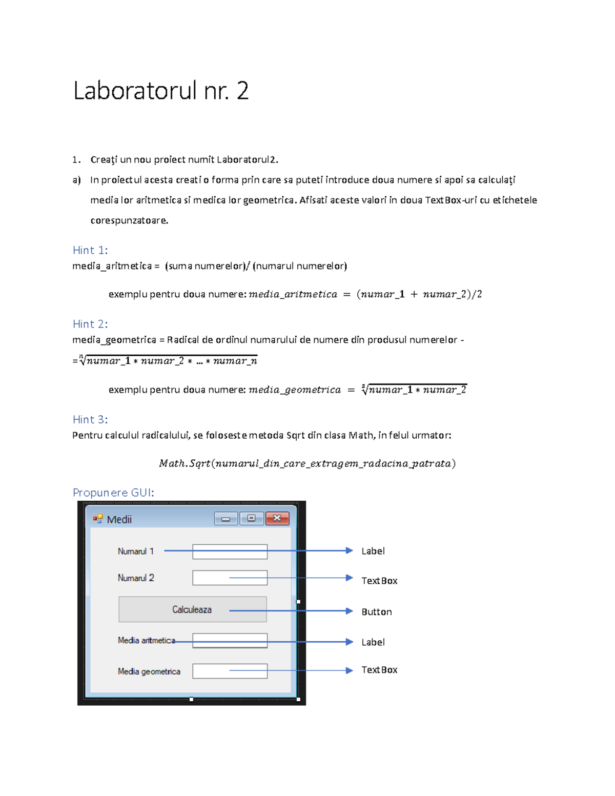 Lab2 - Laborator Visual Basic - Laboratorul nr. 2 Creați un nou proiect numit Laboratorul2. a ...