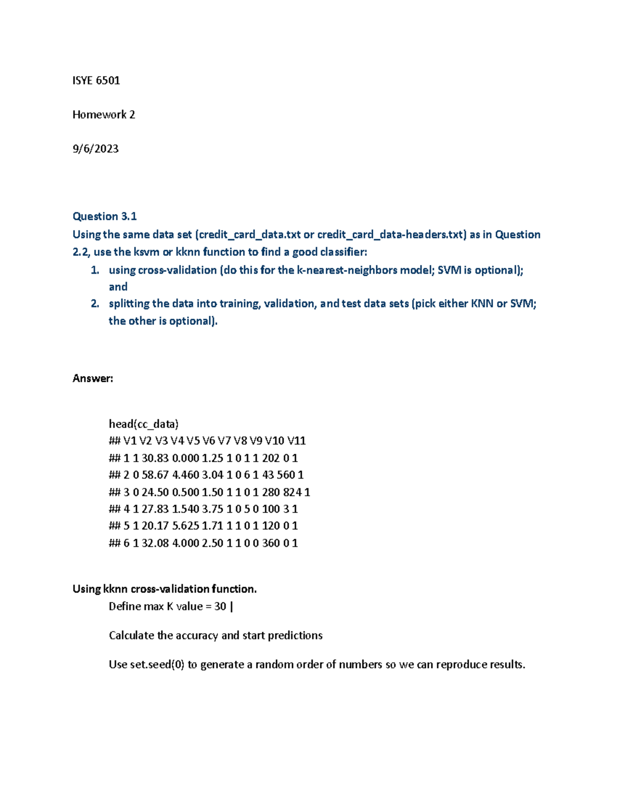 Homework 2 - HW2 Fall - ISYE 6501 Homework 2 9/6/ Question 3. Using the same data set - Studocu