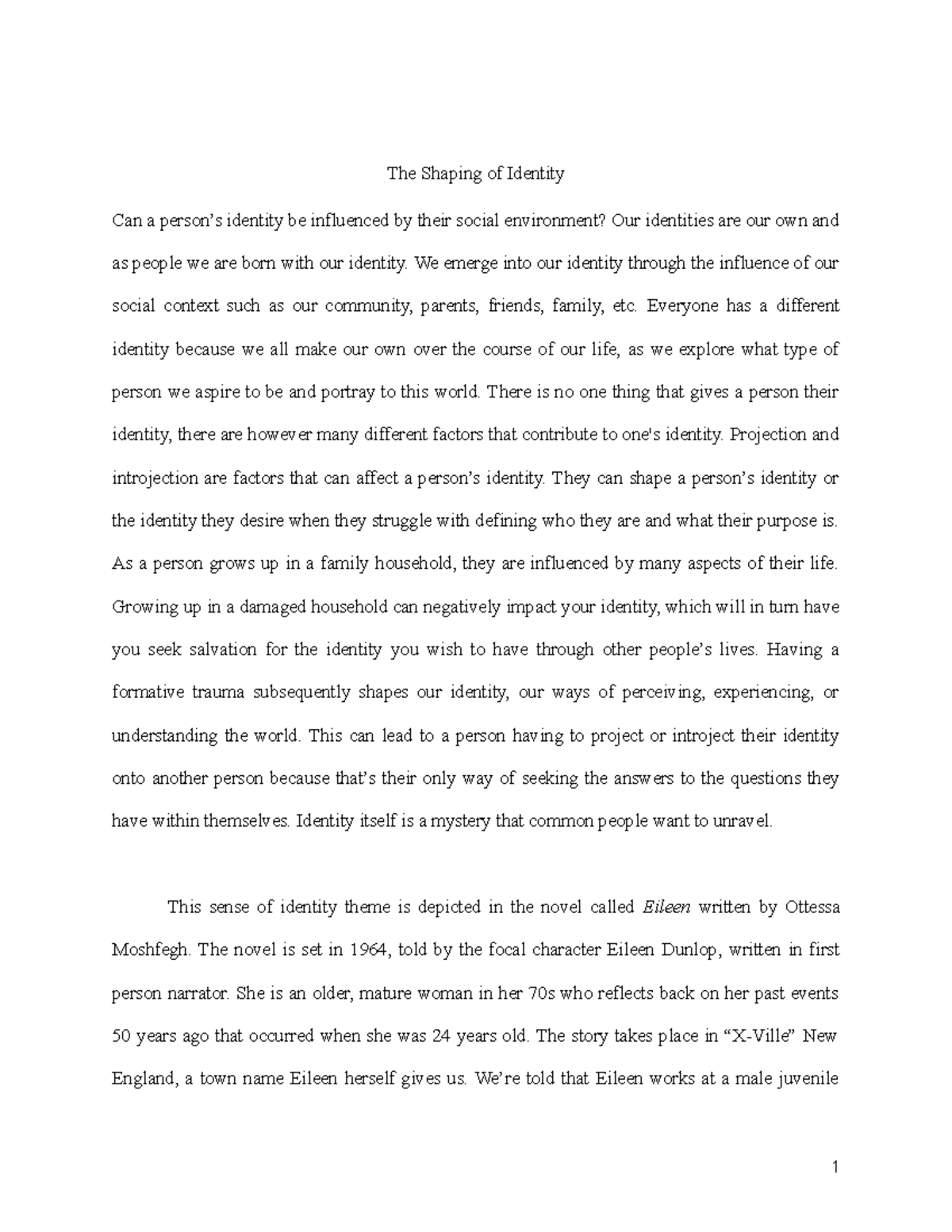 Eileen- English Professor Wood - The Shaping of Identity Can a person’s ...