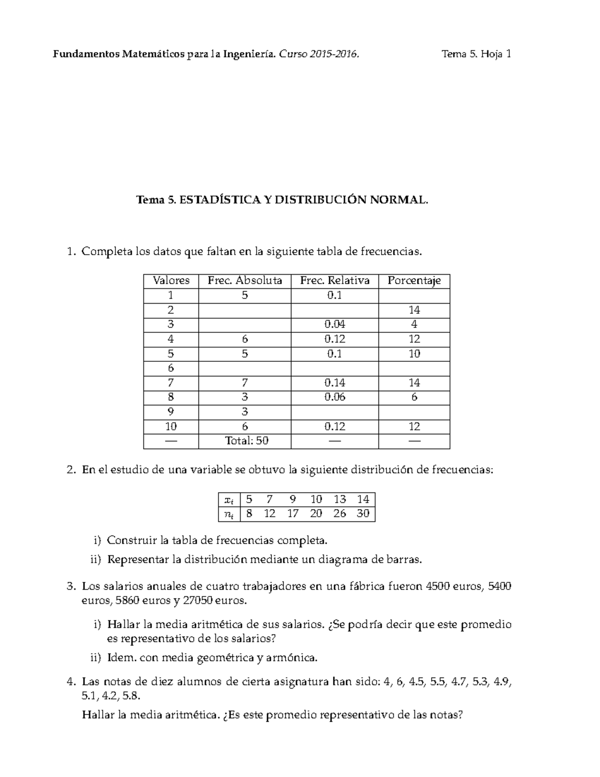 Problemas tema 5 - Gracias por su preferencia - Tema 5. ESTAD ́ISTICA Y DISTRIBUCI ́ON NORMAL ...