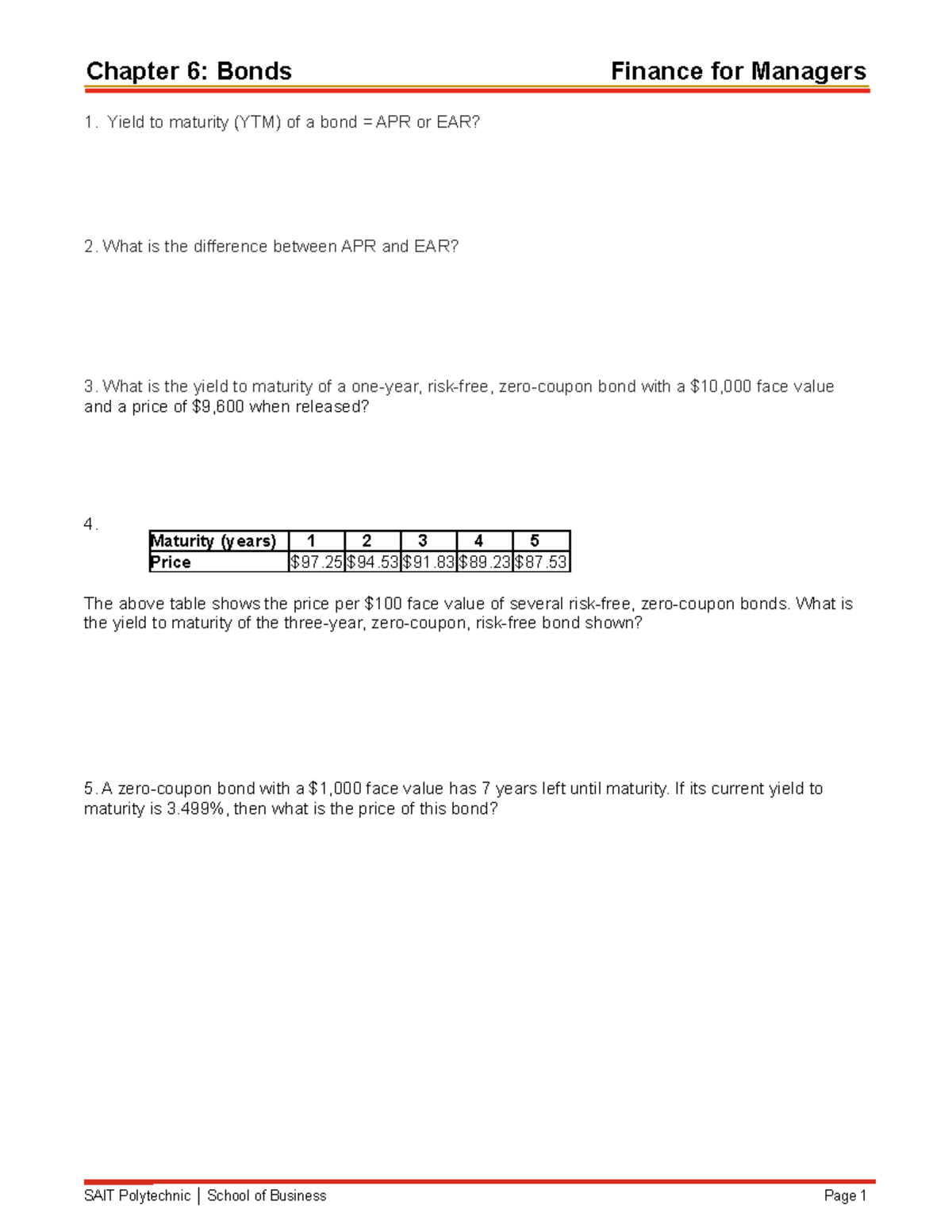 Chapter 6 Bonds - Chapter 6: Bonds Finance for Managers Yield to maturity (YTM) of a bond = APR ...