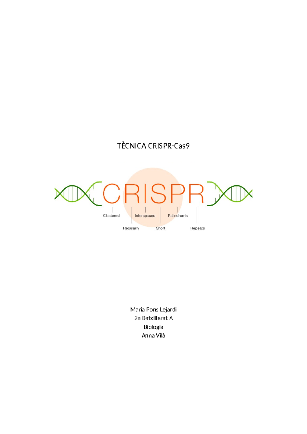 Tècnica Crispr-Cas9 - Treball de la tècnica Crispr-Cas9. - TÈCNICA CRISPR-Cas Maria Pons Lejardi ...