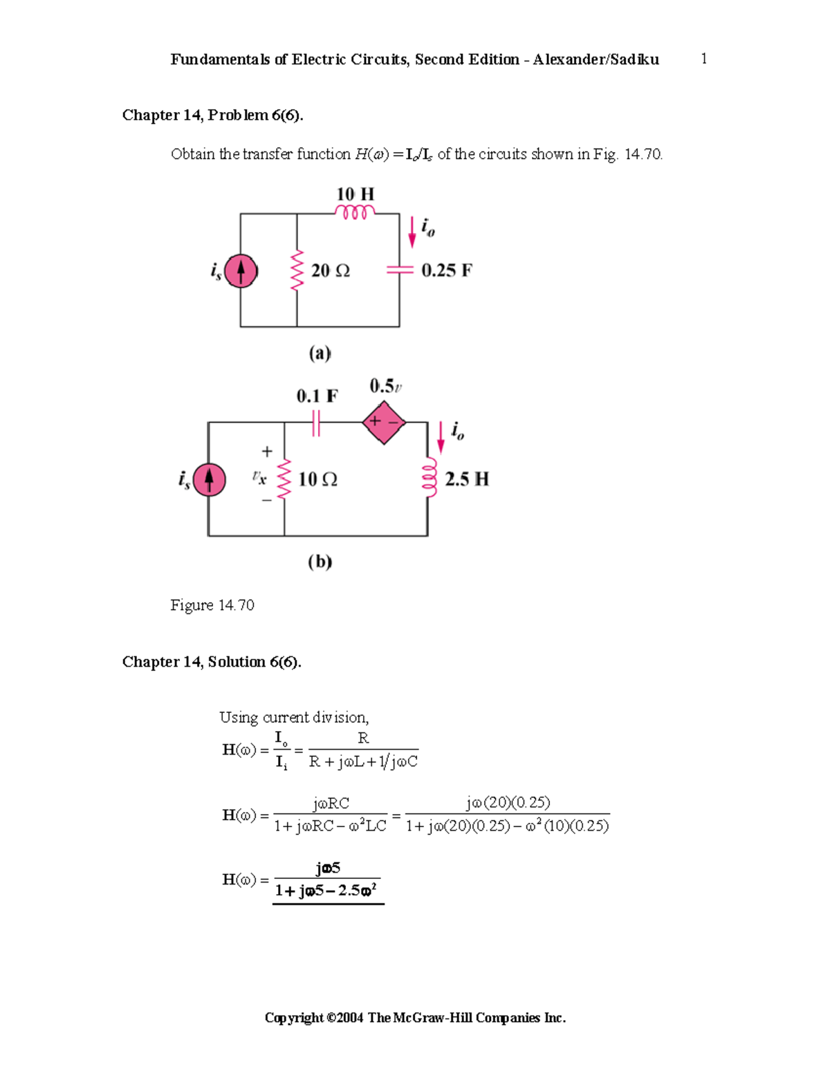 Chapter 14 assignments - Chapter 14, Problem 6(6). Obtain the transfer function H ( ω) = I o / I ...
