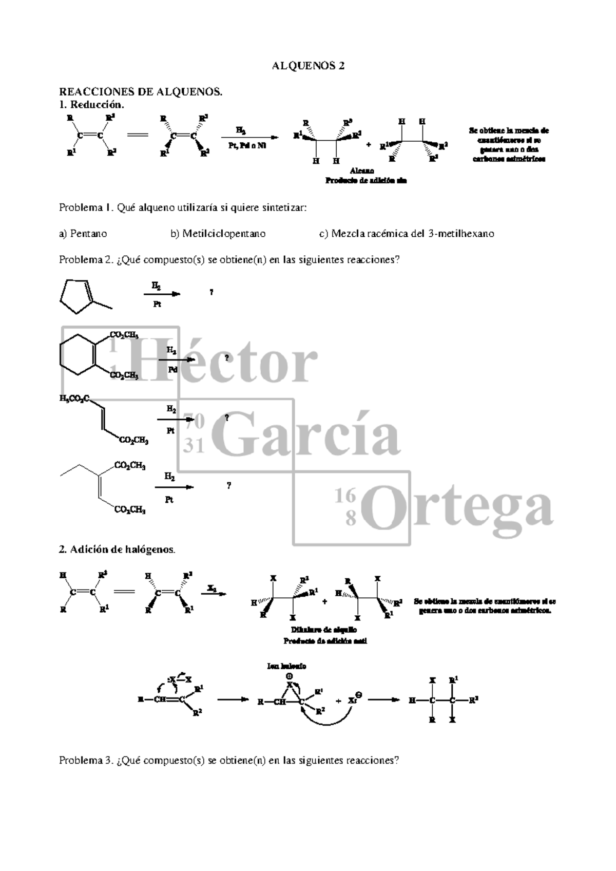 Guía Alquenos 2 - ALQUENOS 2 REACCIONES DE ALQUENOS. Reducción. Problema 1. Qué alqueno ...
