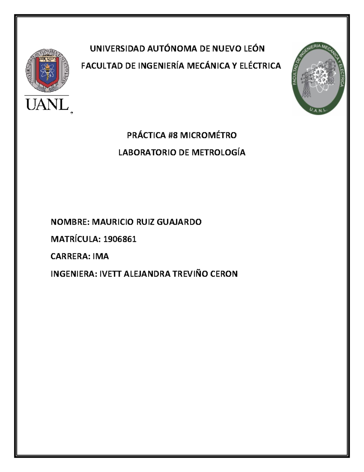 Práctica 8 Micrometro - Lab de metrologia - UNIVERSIDAD AUT”NOMA DE NUEVO LE”N FACULTAD DE - Studocu