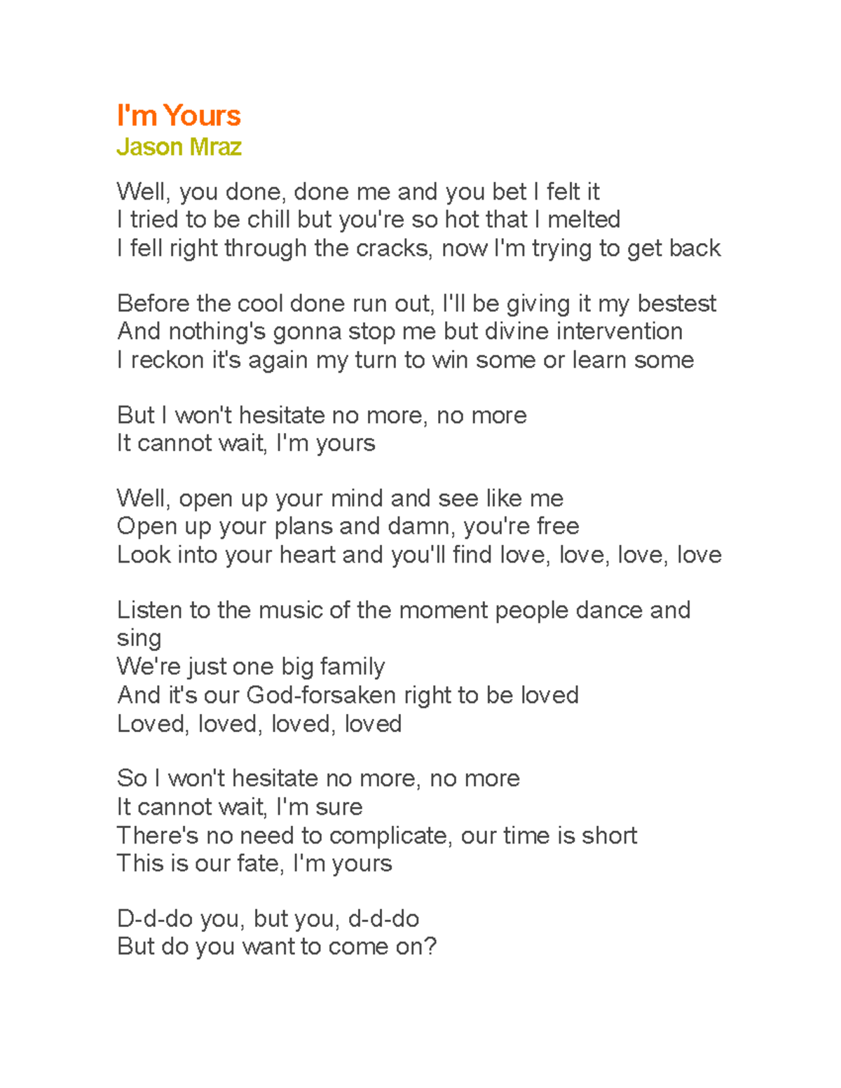 Letra IM Yours - I'm Yours Jason Mraz Well, you done, done me and you ...