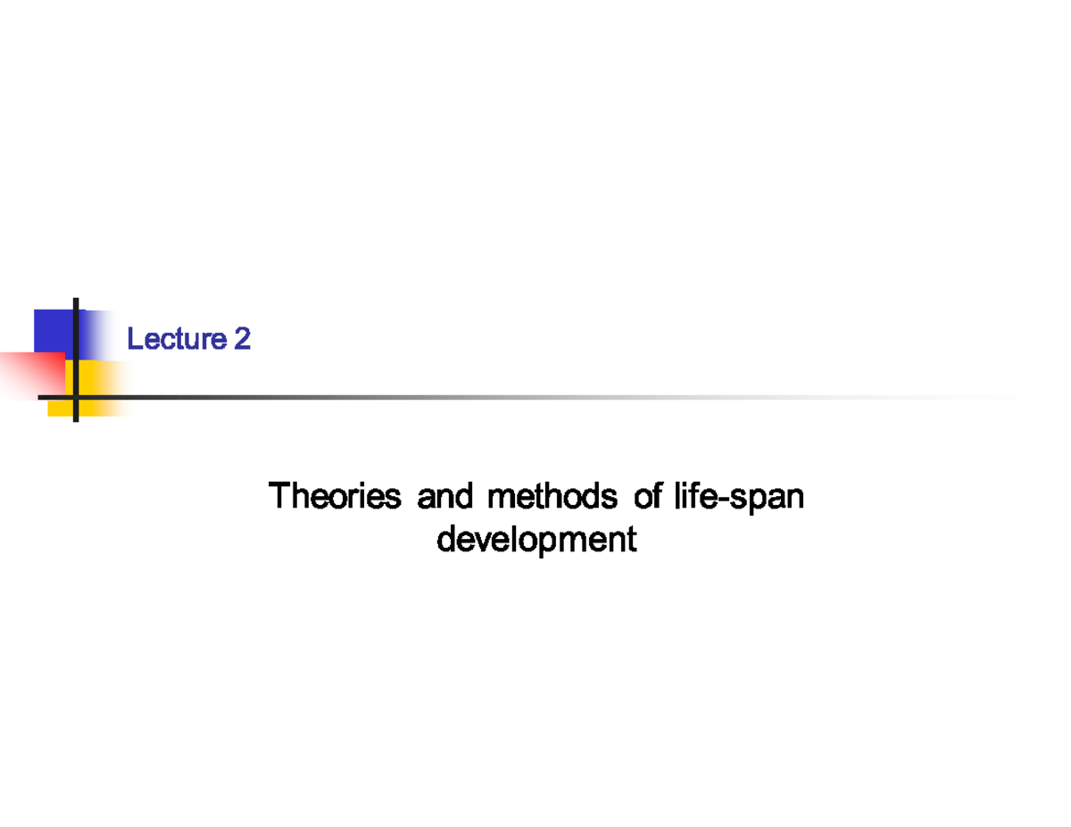 Freud - Lecture - Lecture 2 Theories and methods of development Lecture ...