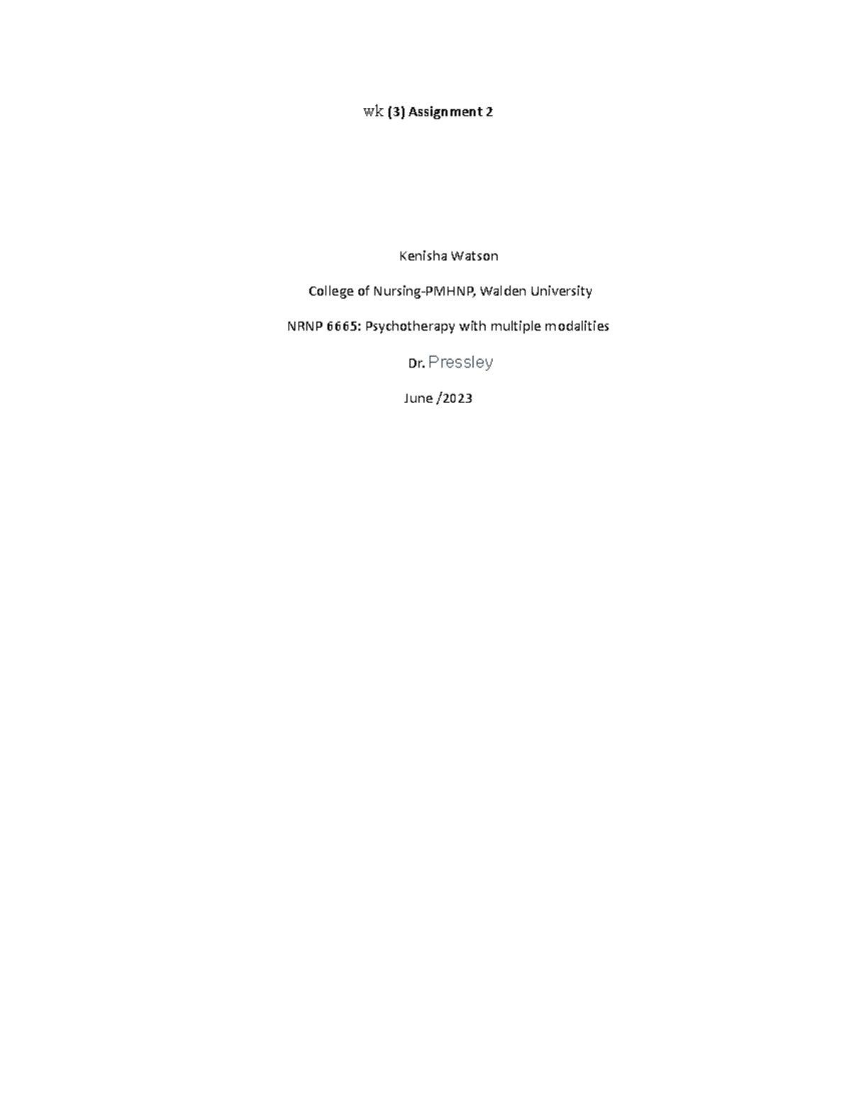 6665 wk 3 assignment 2 - course work - wk (3) Assignment 2 Kenisha ...