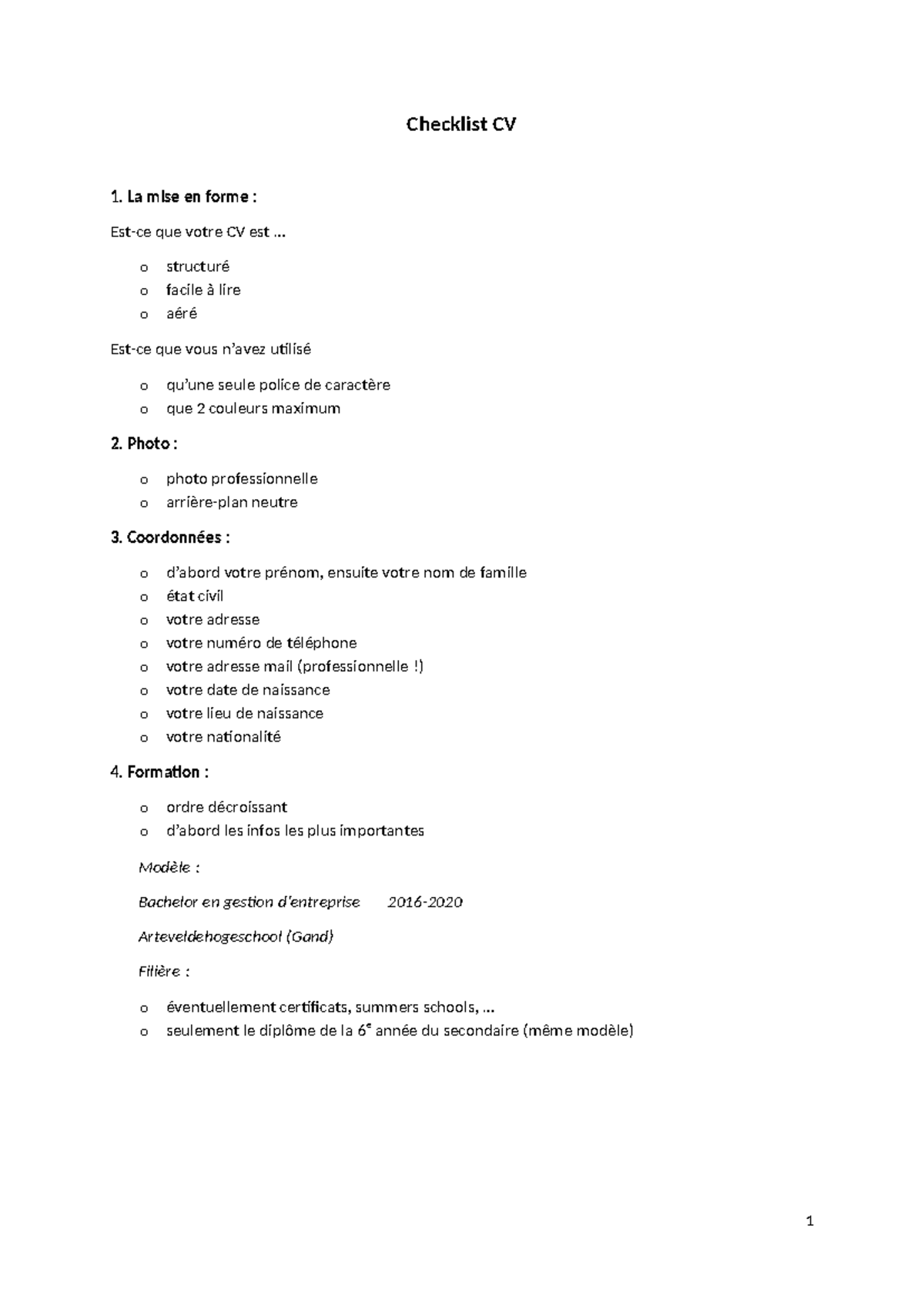 Zz-Checklist CV - Checklist - Checklist CV 1. La mise en forme : Est-ce que votre CV est ... o ...