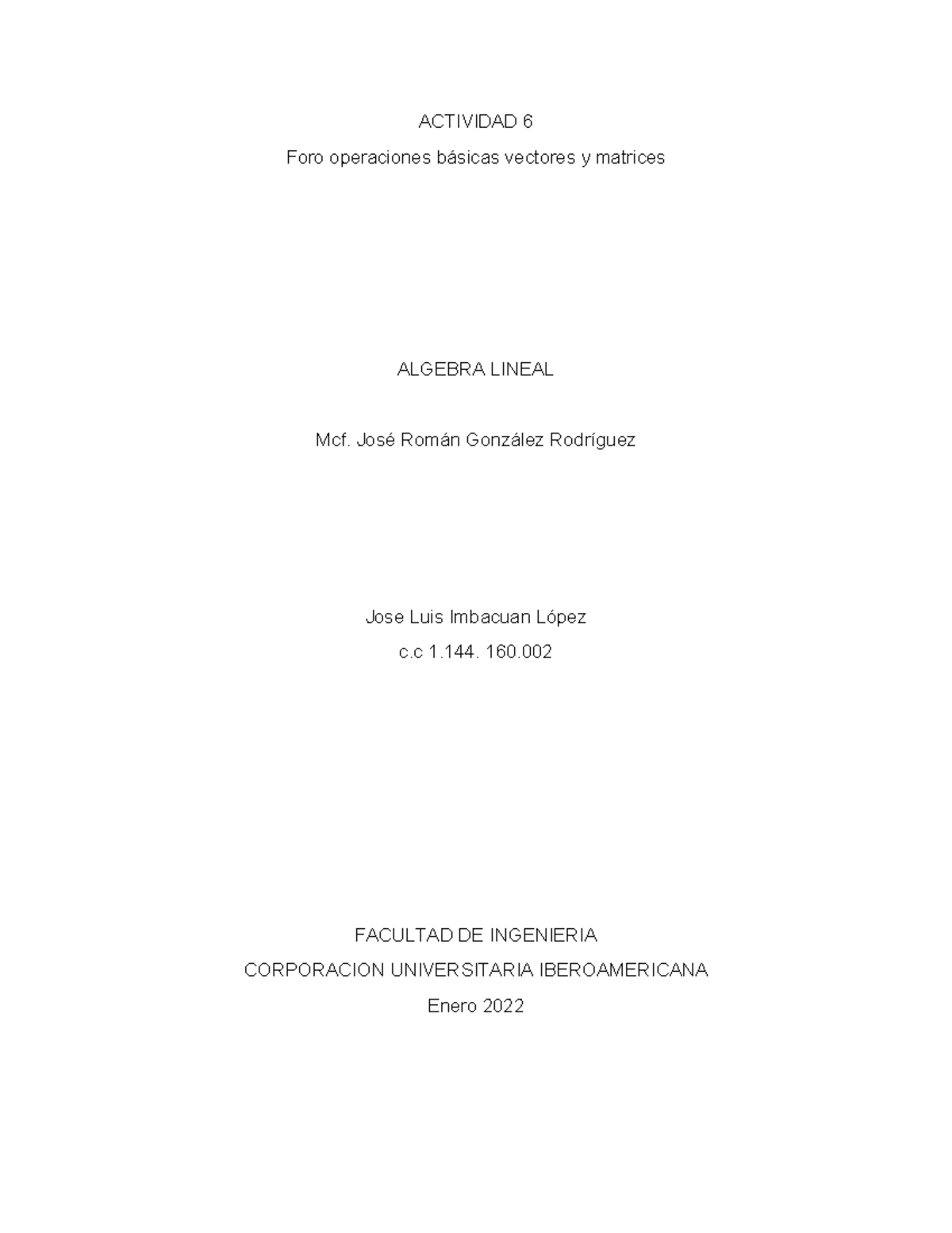 Actividad 6 - Matrices - Vectores - operaciones basicas - ACTIVIDAD 6 Foro operaciones básicas ...