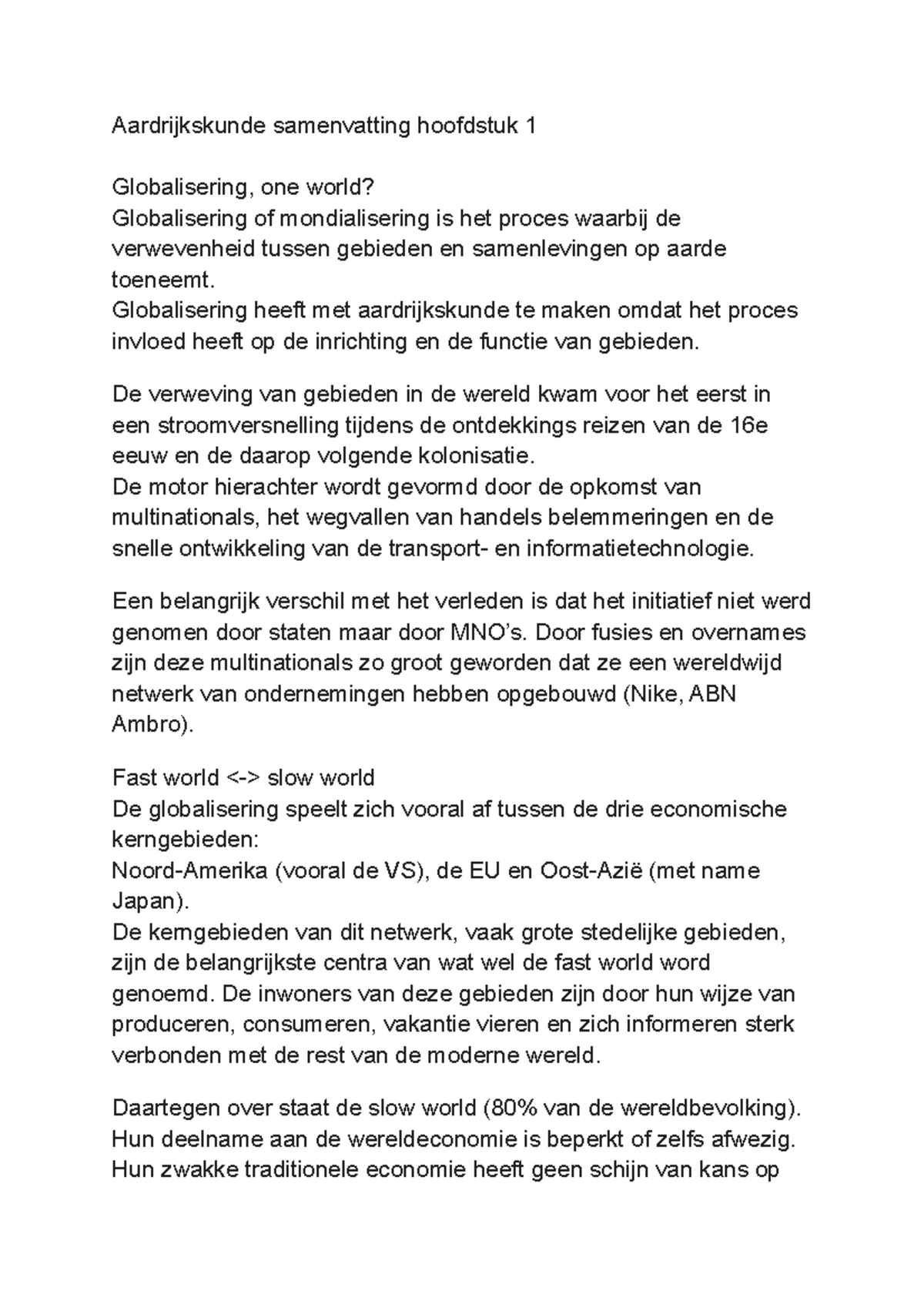 Aardrijkskunde samenvatting hoofdstuk 1 - Globalisering heeft met aardrijkskunde te maken omdat ...