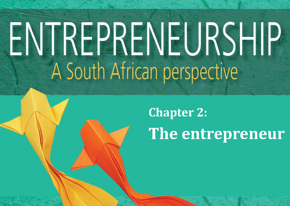 E4 Slides C(2) The Entrepreneur - Chapter 2: The entrepreneur Aim ...