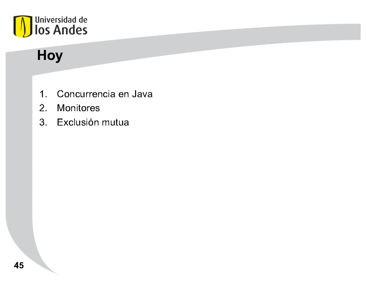 01-Exclusión Mutua - Descri - Hoy 1. Concurrencia en Java 2. Monitores ...