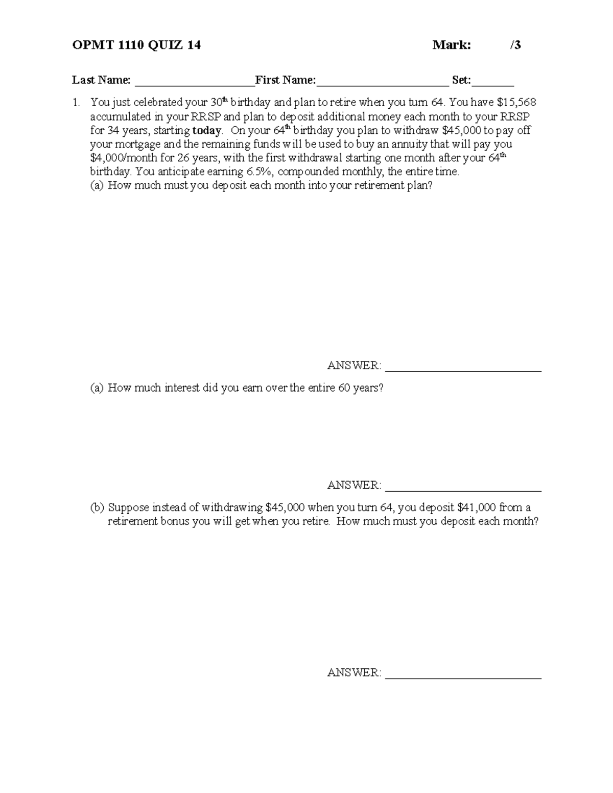 QUIZ 14 Back-to-Back Annuities - OPMT 1110 QUIZ 14 Mark: / Last Name: First Name:__ Set ...