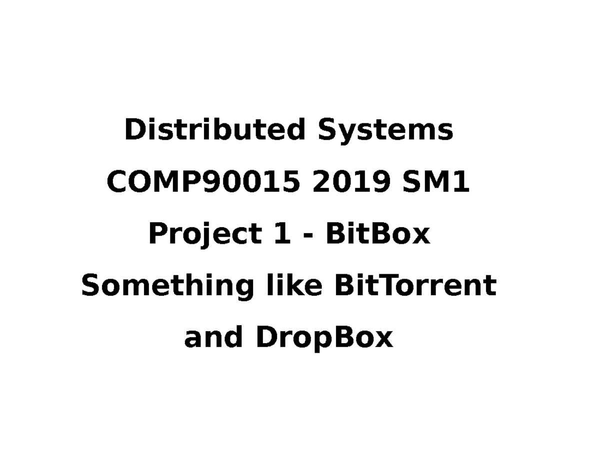 Project 1 Files - Distributed Systems COMP90015 2019 SM1 Project 1 - BitBox Something like - Studocu
